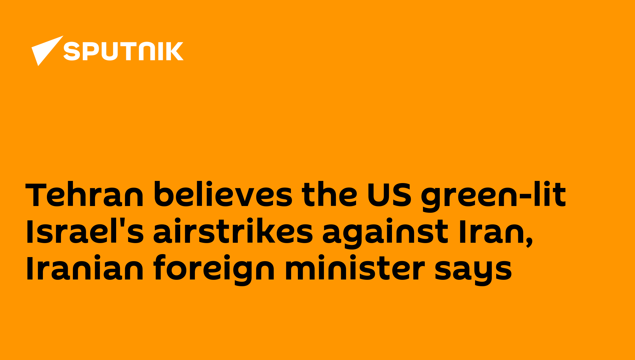 Tehran believes the US green-lit Israel's airstrikes against Iran ...