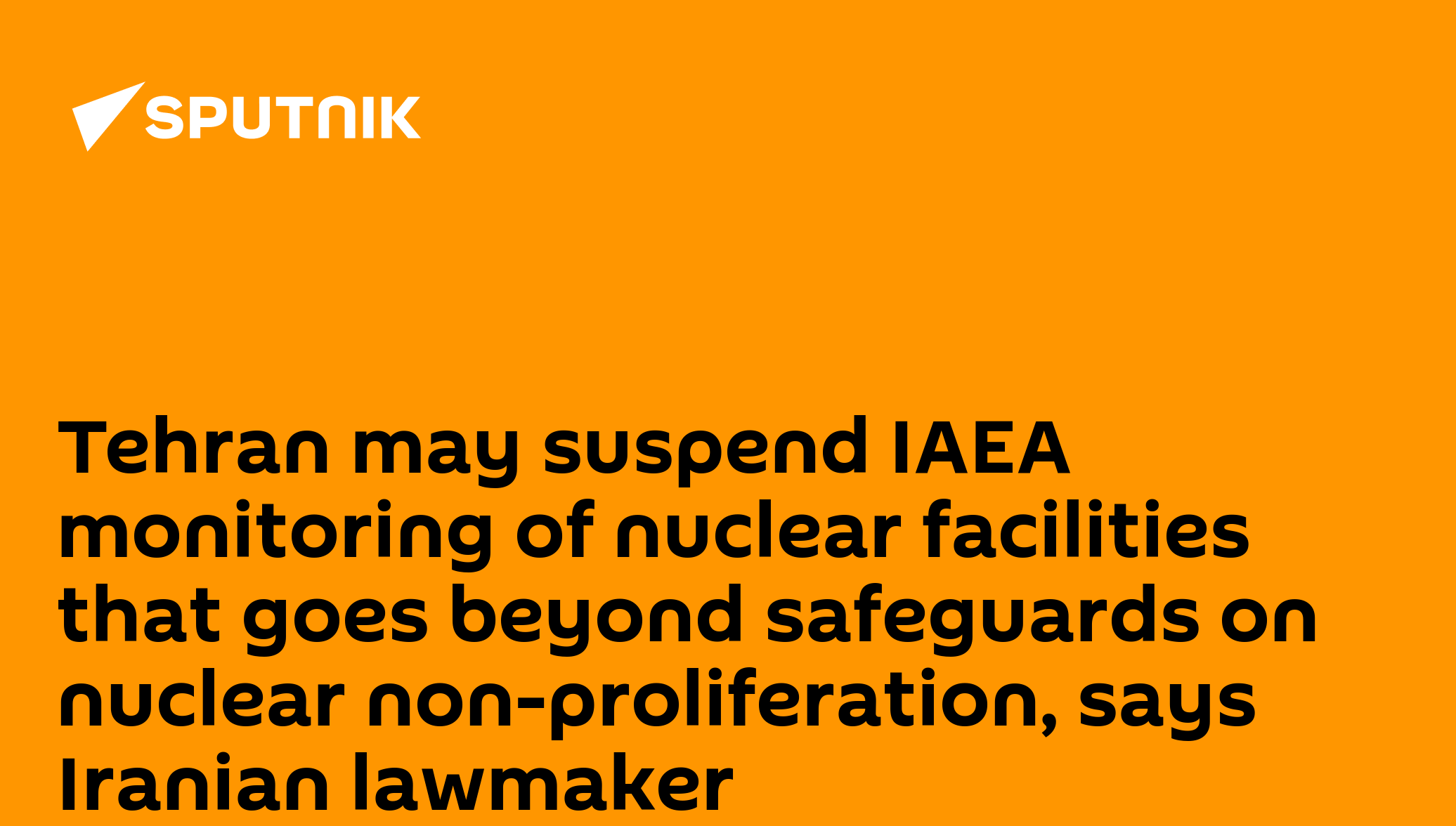 Tehran may suspend IAEA monitoring of nuclear facilities that goes ...