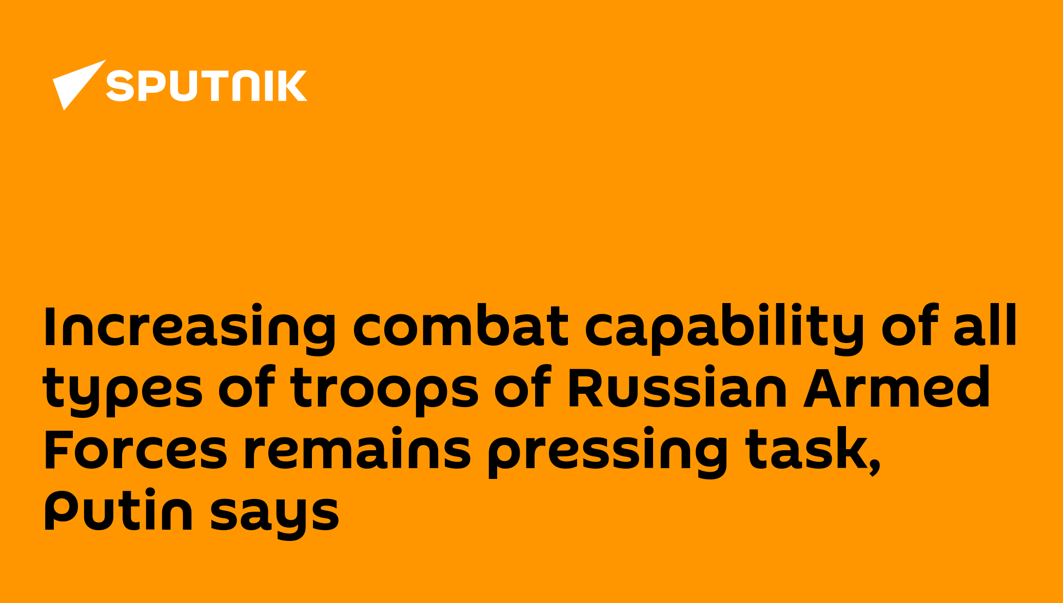 Increasing combat capability of all types of troops of Russian Armed ...