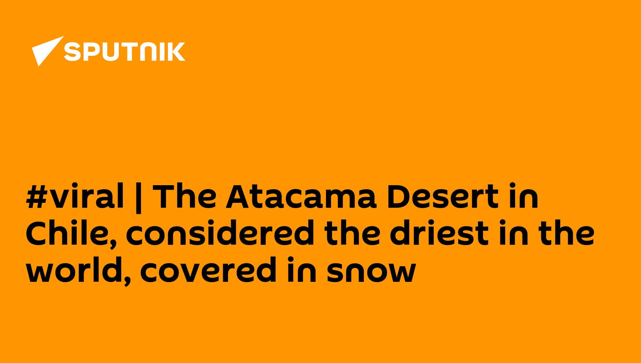 #viral | The Atacama Desert in Chile, considered the driest in the ...