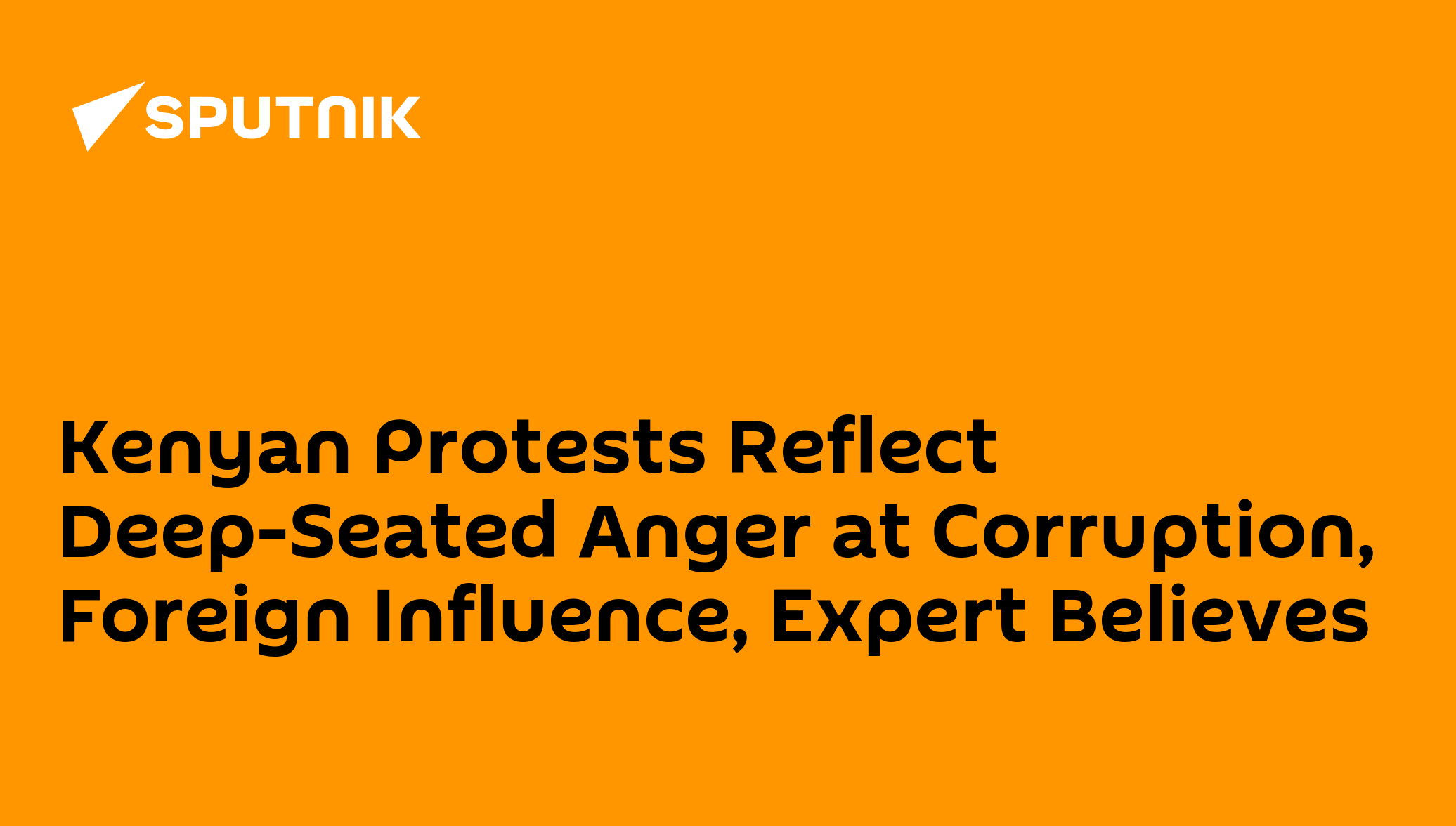 Kenyan Protests Reflect Deep-Seated Anger at Corruption, Foreign ...