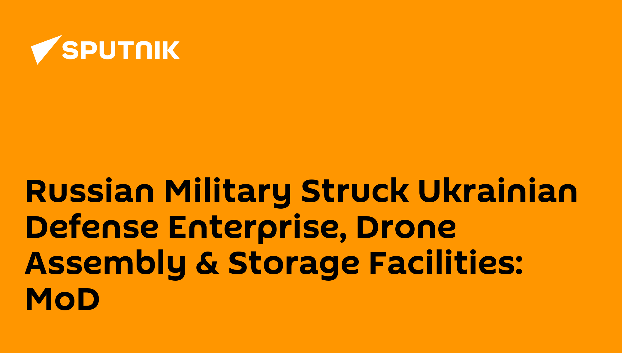 Russian Military Struck Ukrainian Defense Enterprise, Drone Assembly ...
