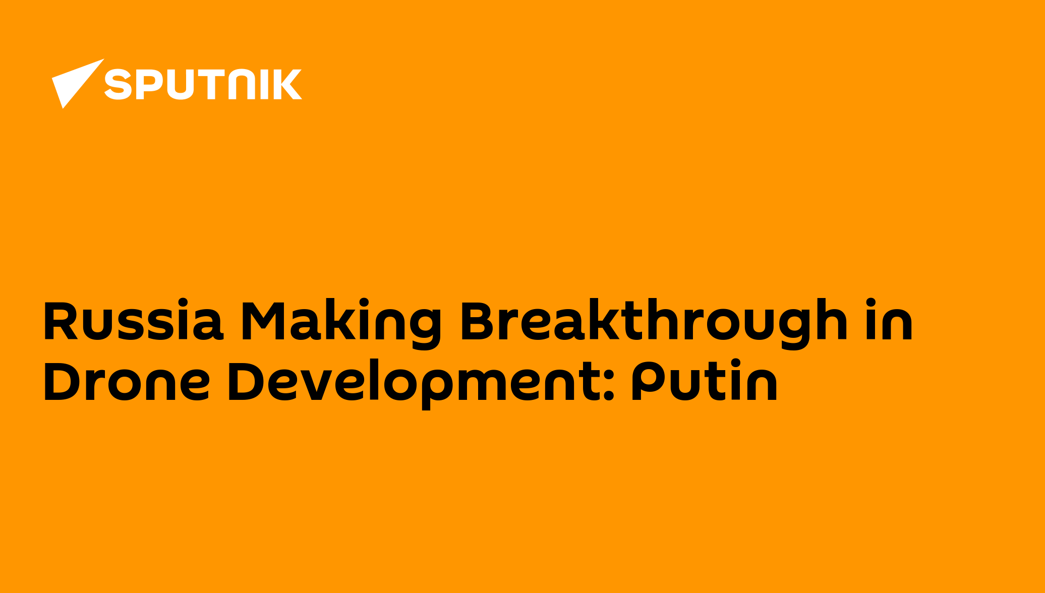 Russia Making Breakthrough in Drone Development: Putin - 03.07.2025, Sputnik Africa