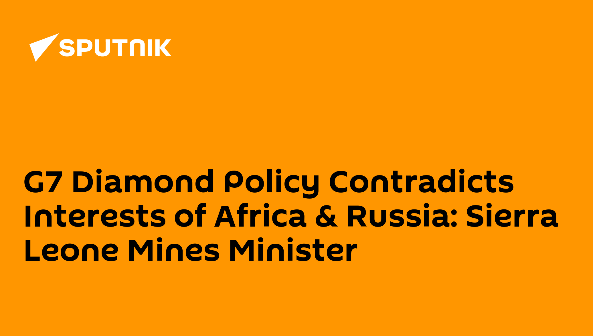 G7 Diamond Policy Contradicts Interests of Africa & Russia: Sierra ...