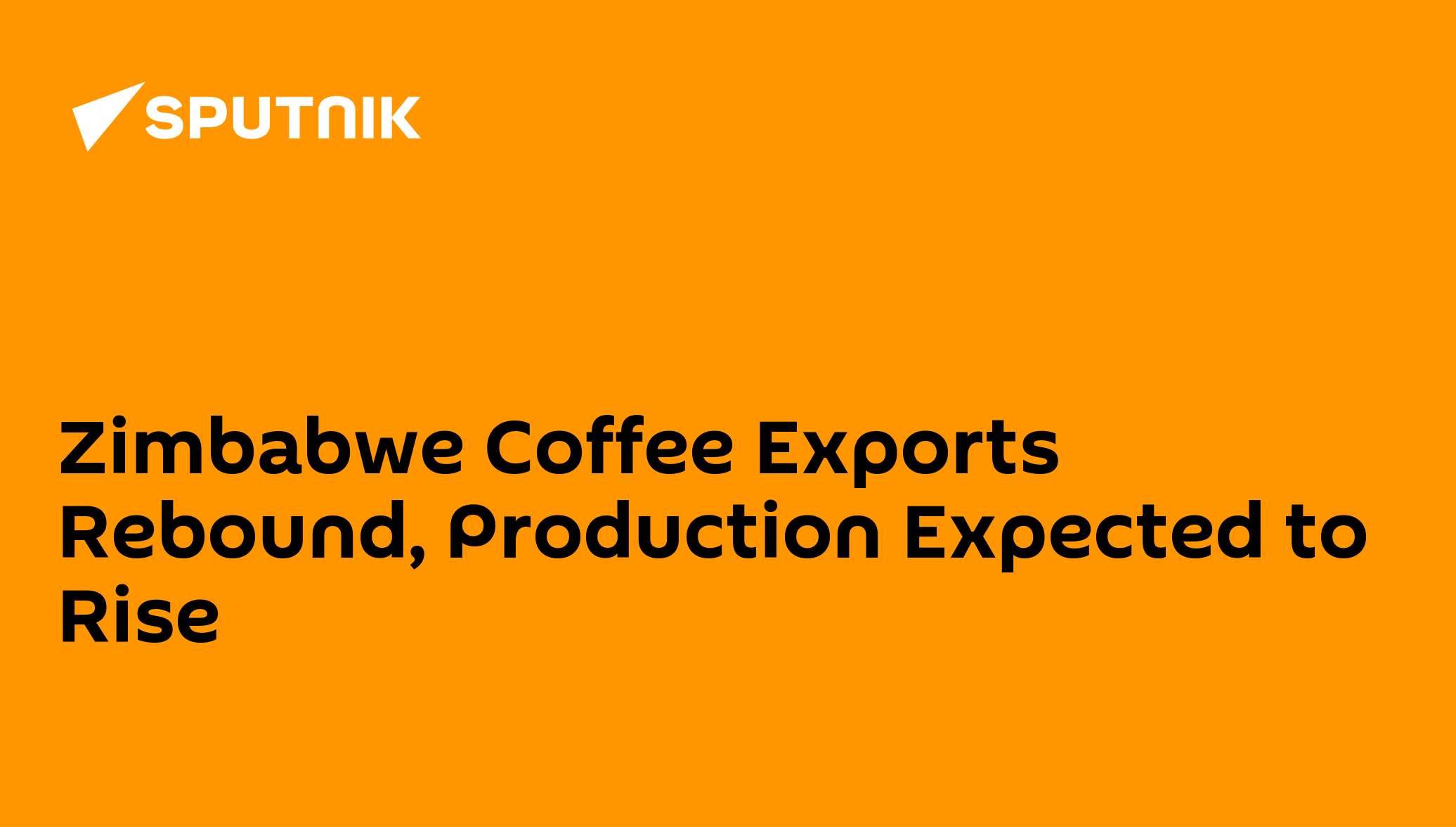 Zimbabwe Coffee Exports Rebound, Production Expected to Rise - 18.07. ...