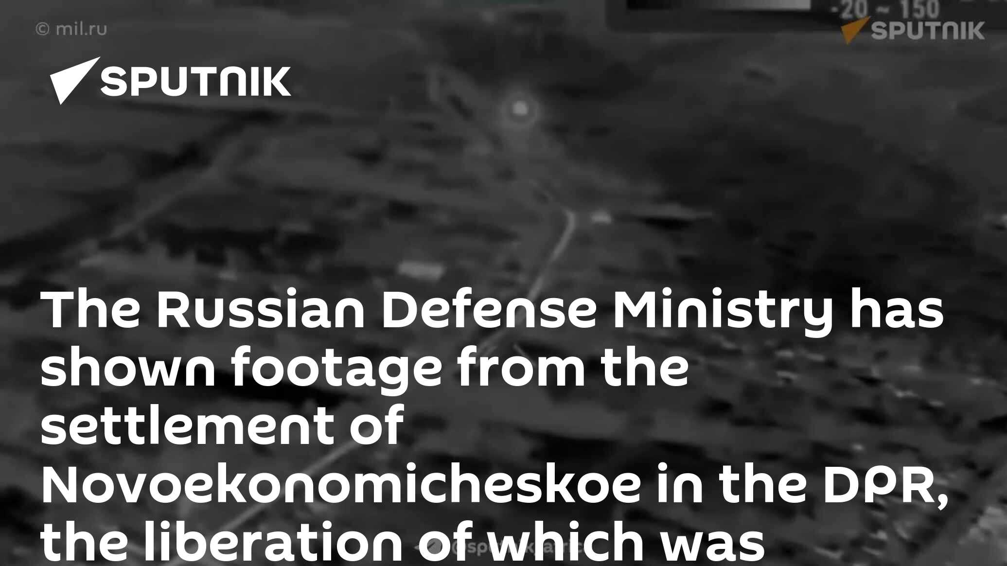 The Russian Defense Ministry has shown footage from the settlement of ...