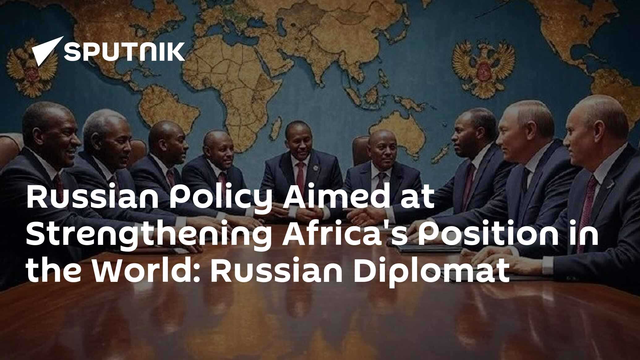 Russian Policy Aimed at Strengthening Africa's Position in the World ...