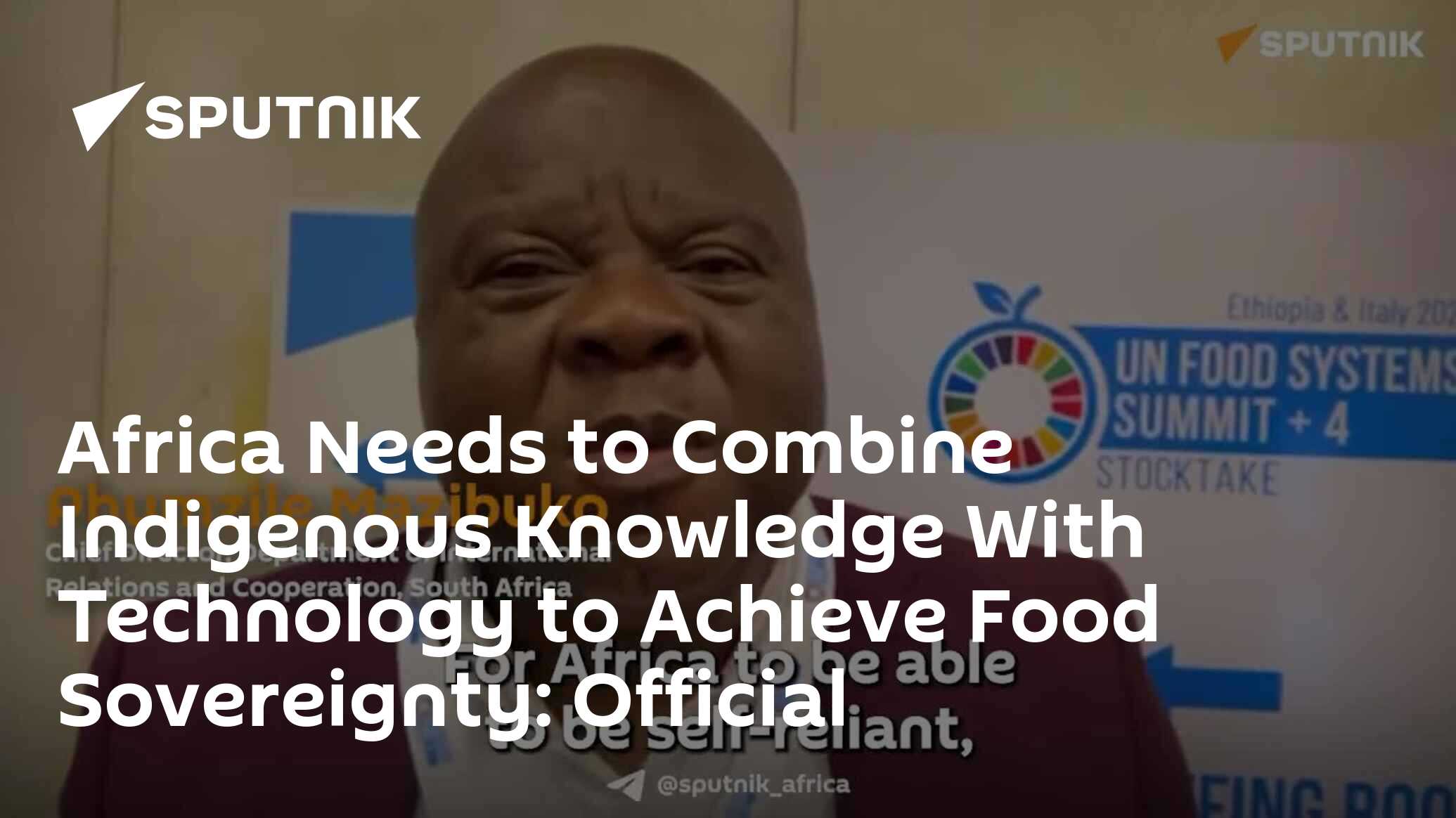 Africa Needs to Combine Indigenous Knowledge With Technology to Achieve Food Sovereignty ...