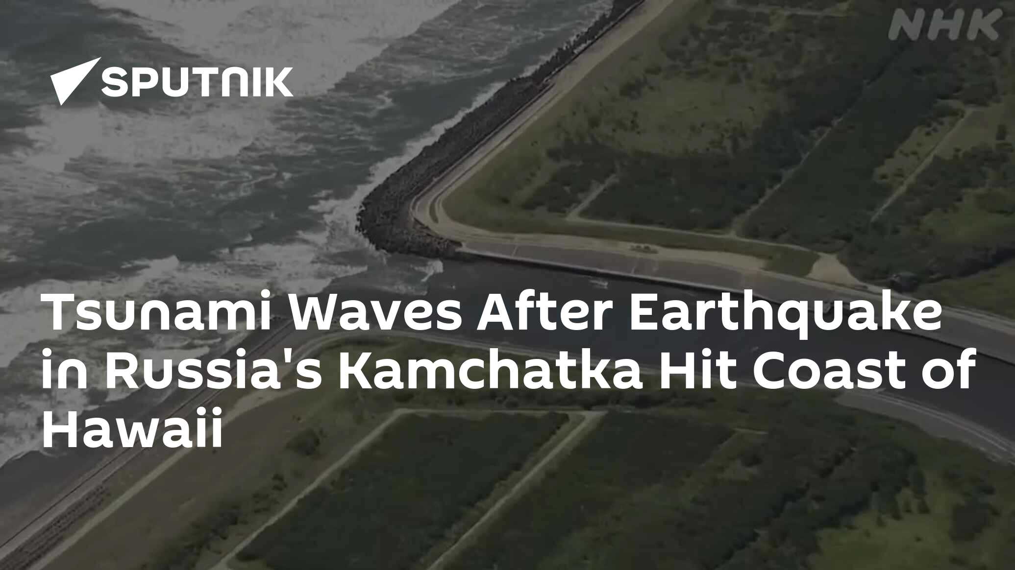 Tsunami Waves After Earthquake in Russia's Kamchatka Hit Coast of ...