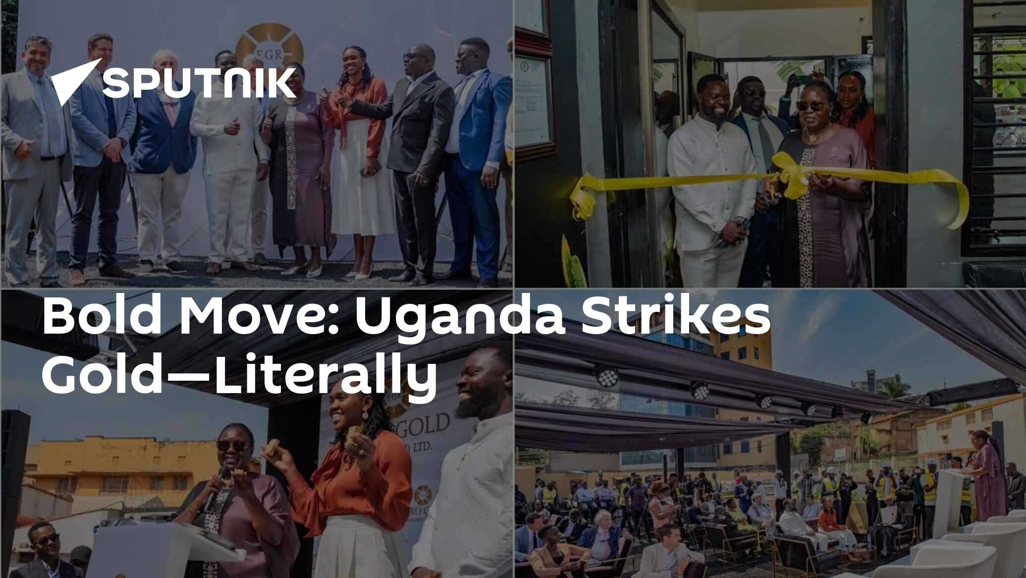 Bold Move: Uganda Strikes Gold—Literally - 31.07.2025, Sputnik Africa