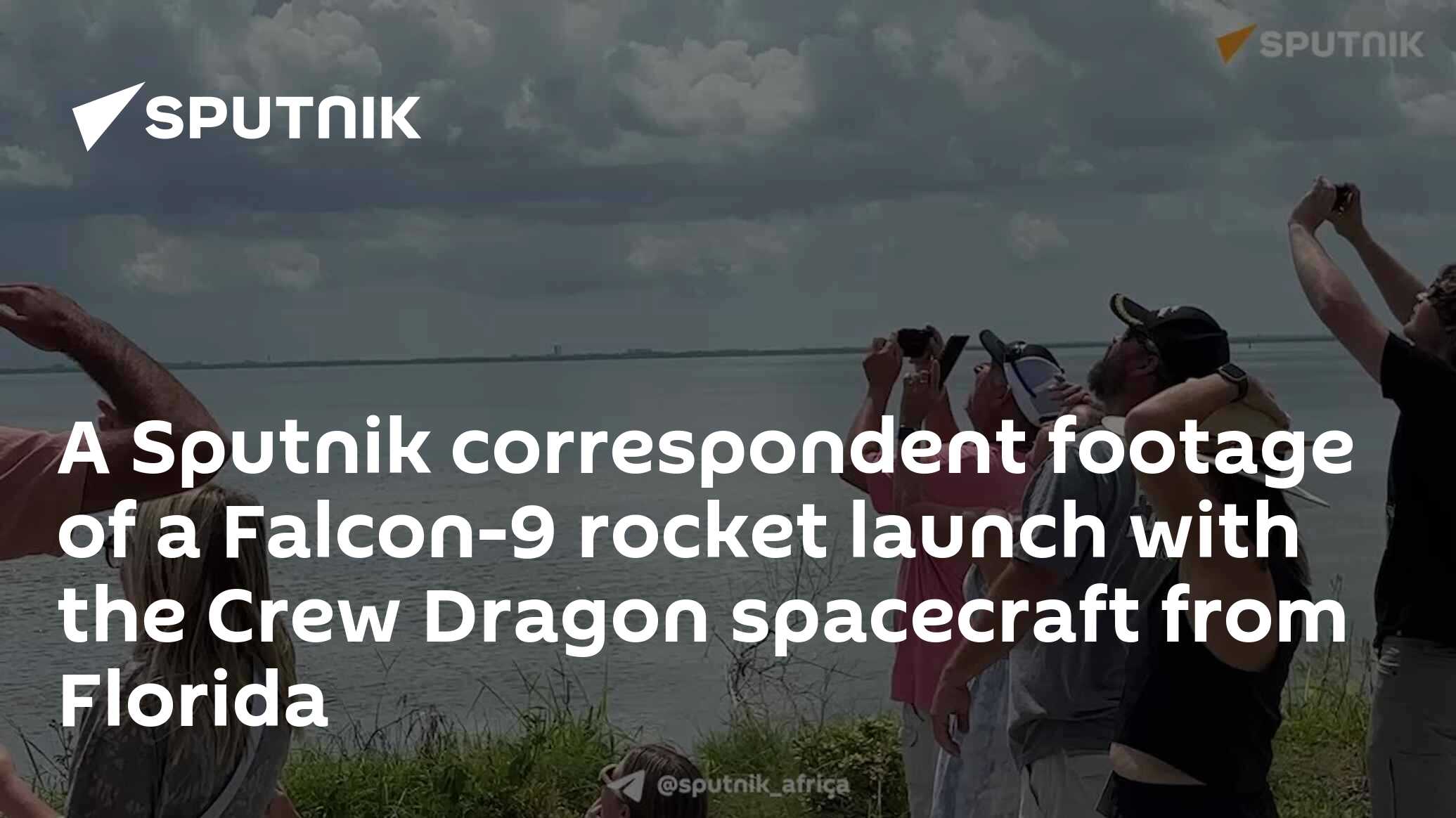 A Sputnik correspondent footage of a Falcon-9 rocket launch with the Crew Dragon spacecraft from ...