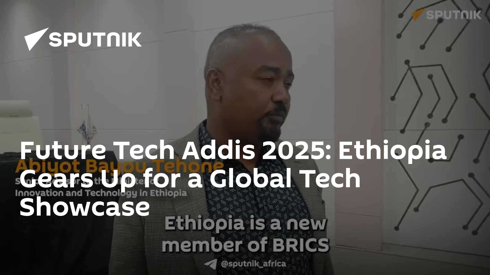 Future Tech Addis 2025: Ethiopia Gears Up for a Global Tech Showcase - 08.08.2025, Sputnik Africa