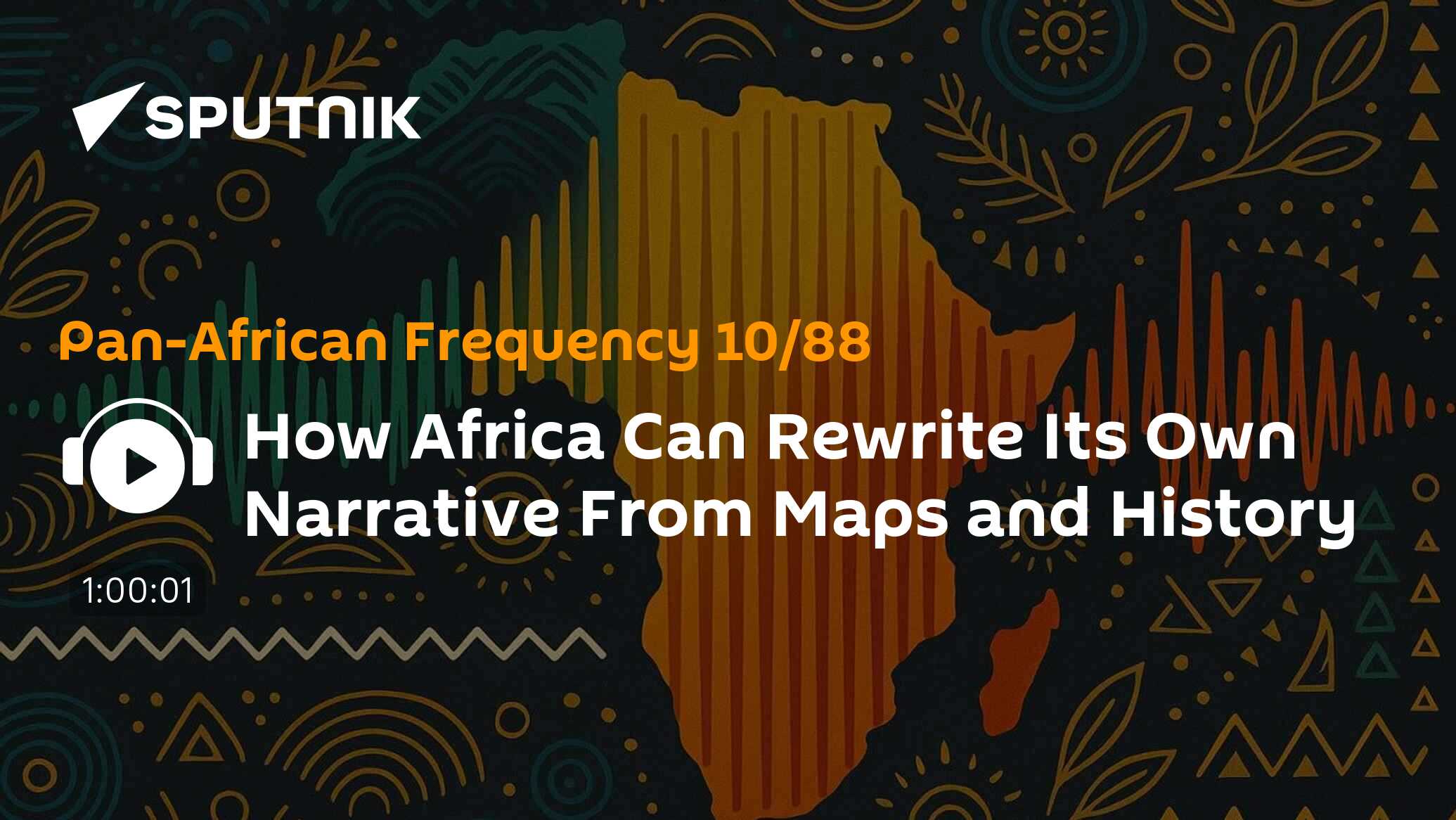 How Africa Can Rewrite Its Own Narrative From Maps and History - 22.08.2025, Sputnik Africa