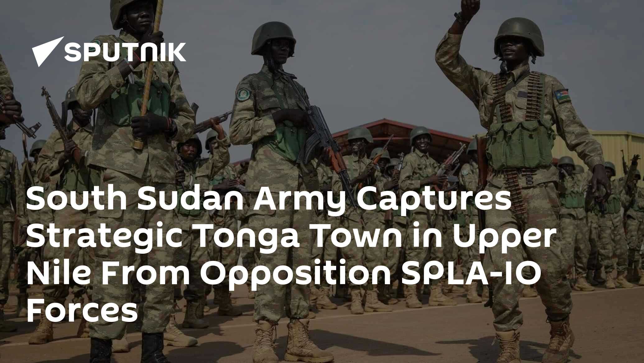 South Sudan Army Captures Strategic Tonga Town in Upper Nile From ...
