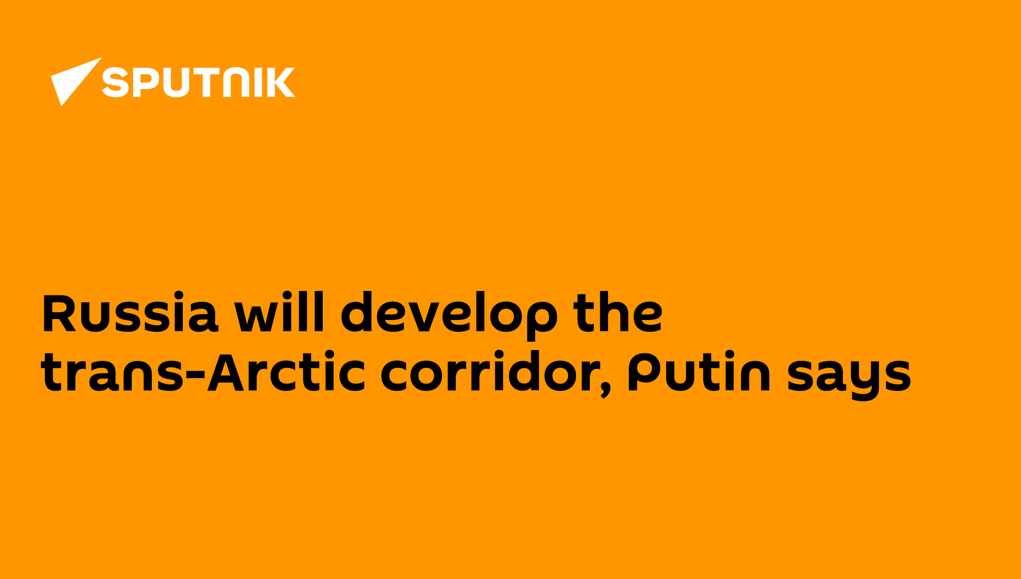 Russia will develop the trans-Arctic corridor, Putin says - 05.09.2025 ...