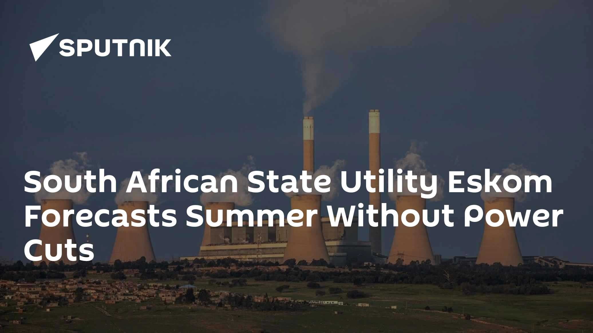 South African State Utility Eskom Forecasts Summer Without Power Cuts ...