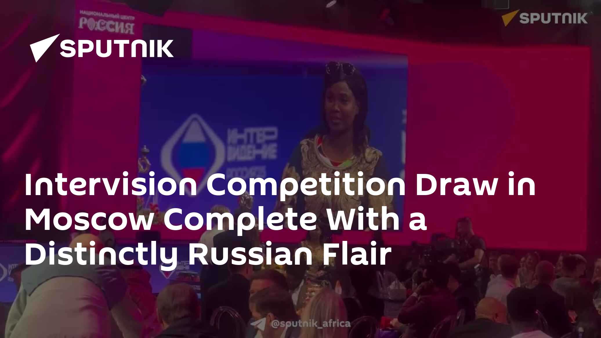Intervision Competition Draw in Moscow Complete With a Distinctly ...