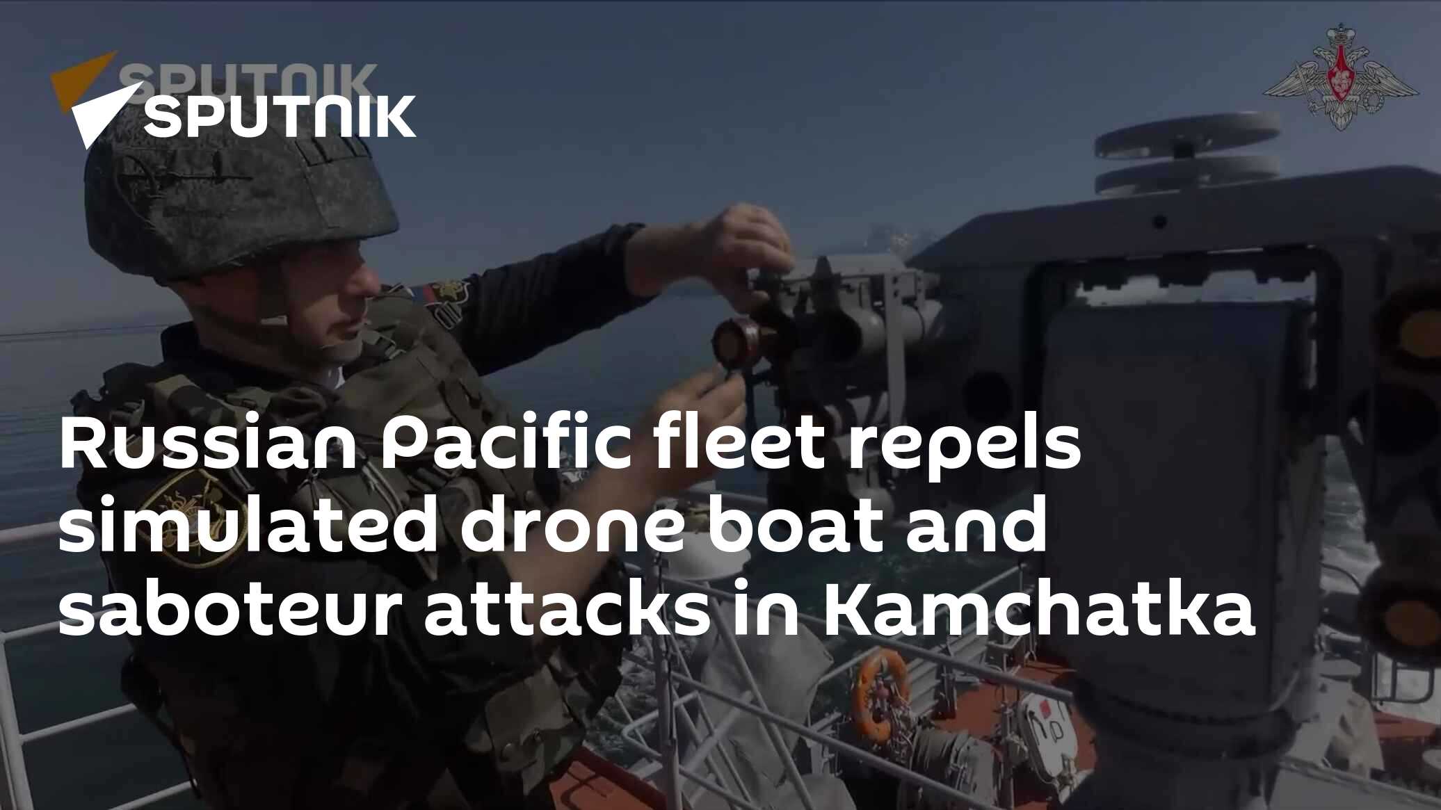 Russian Pacific fleet repels simulated drone boat and saboteur attacks in Kamchatka - 15.09.2025 ...