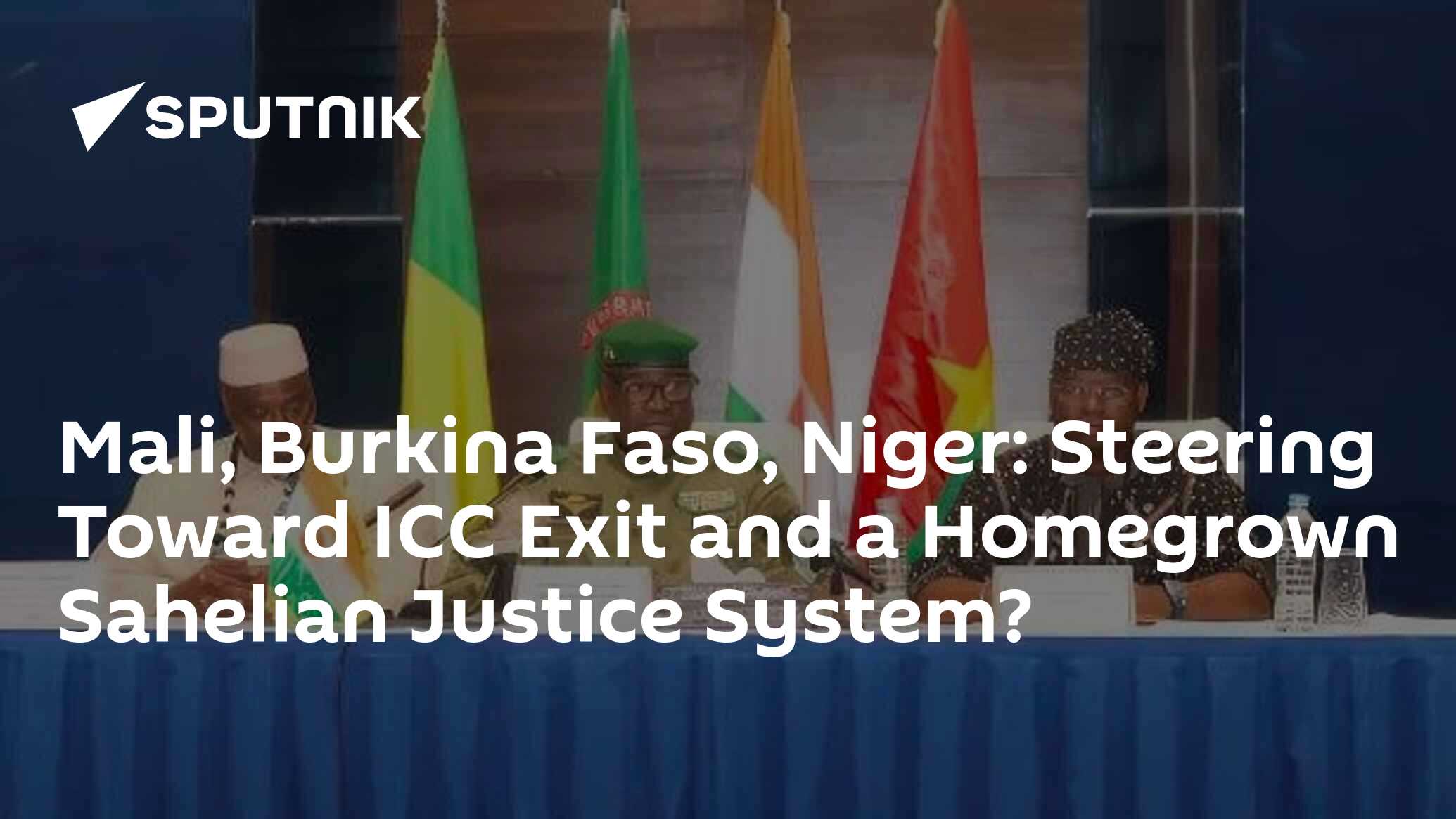 Mali, Burkina Faso, Niger: Steering Toward ICC Exit and a Homegrown ...