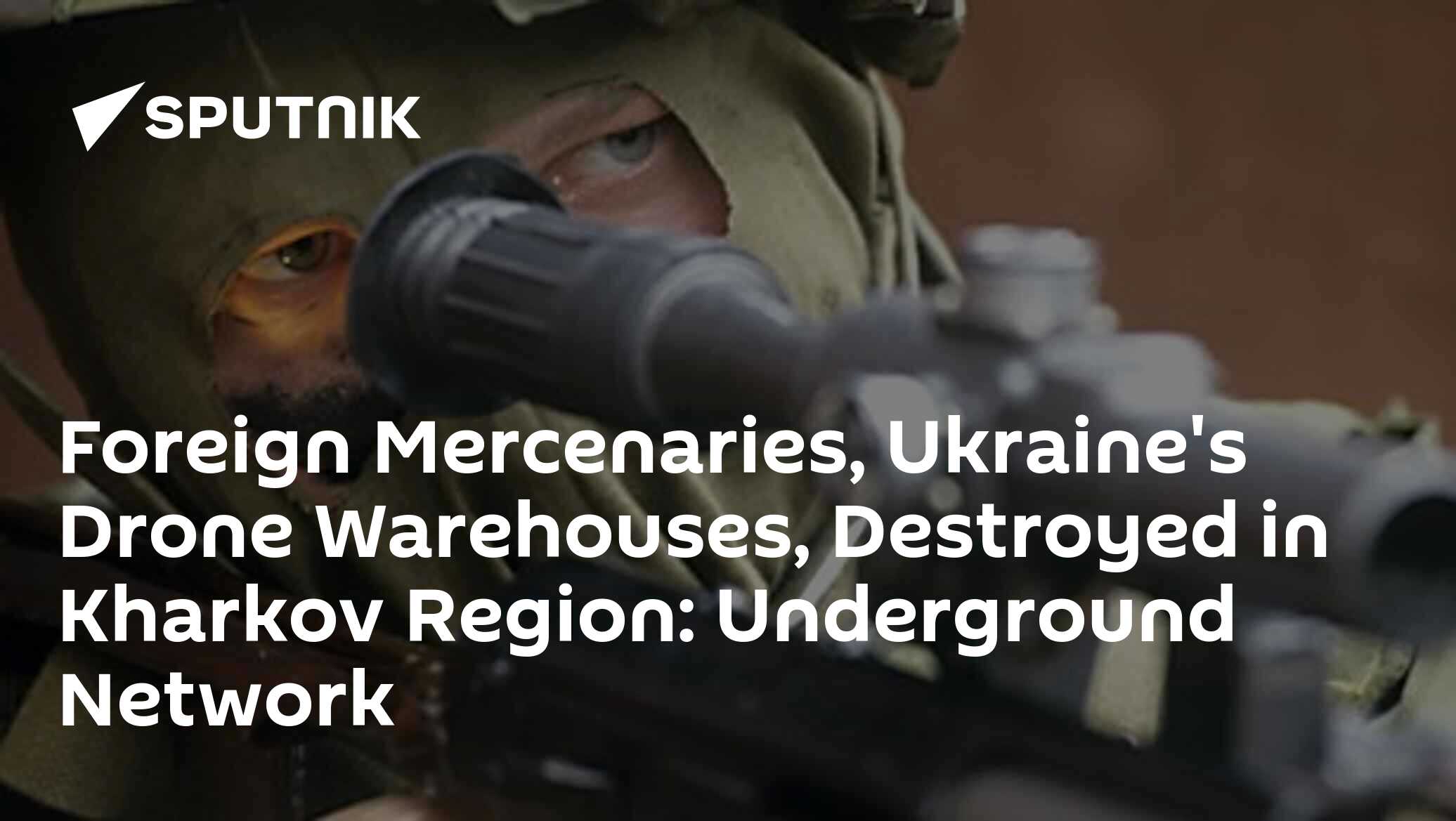 Foreign Mercenaries, Ukraine's Drone Warehouses, Destroyed in Kharkov ...