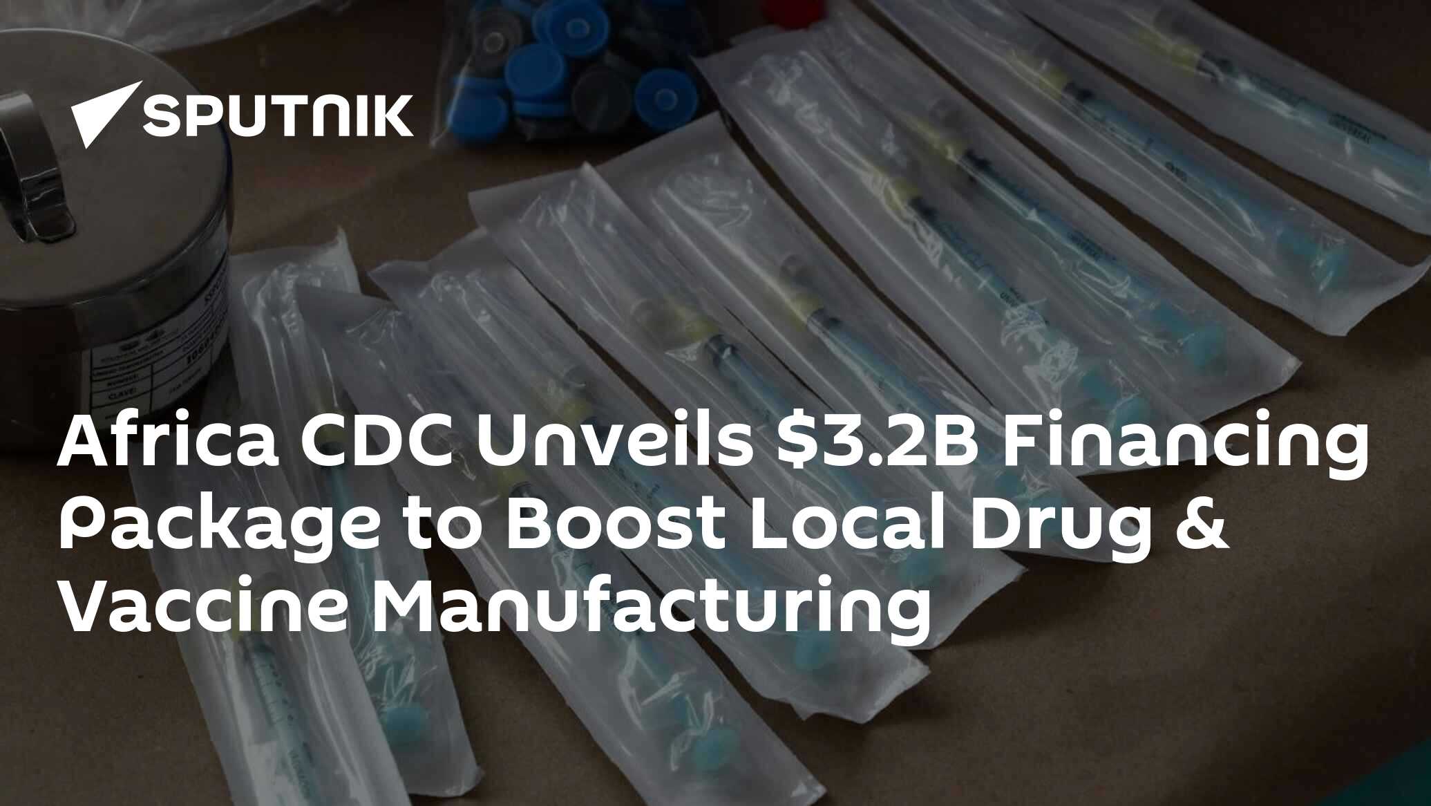 Africa CDC Unveils $3.2B Financing Package to Boost Local Drug ...