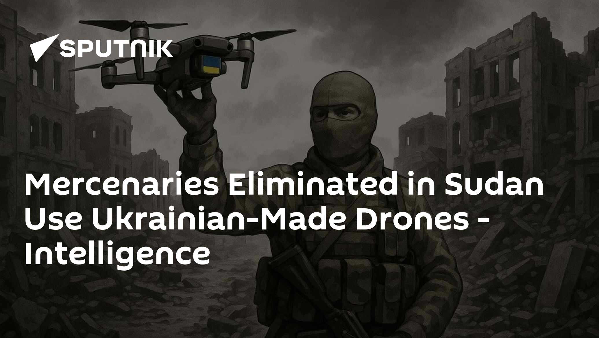Mercenaries Eliminated in Sudan Use Ukrainian-Made Drones ...