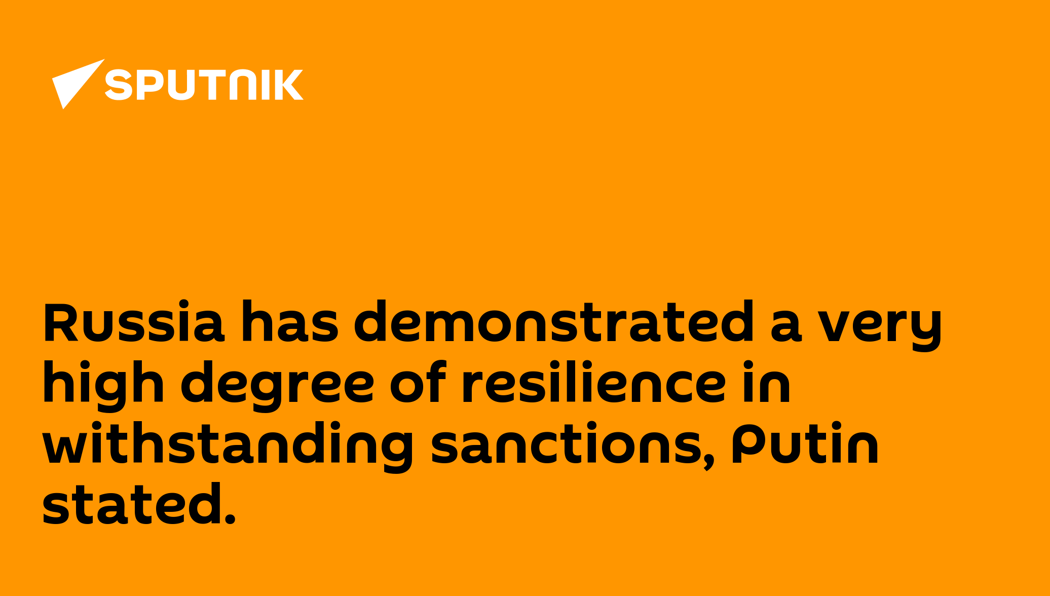 Russia has demonstrated a very high degree of resilience in ...