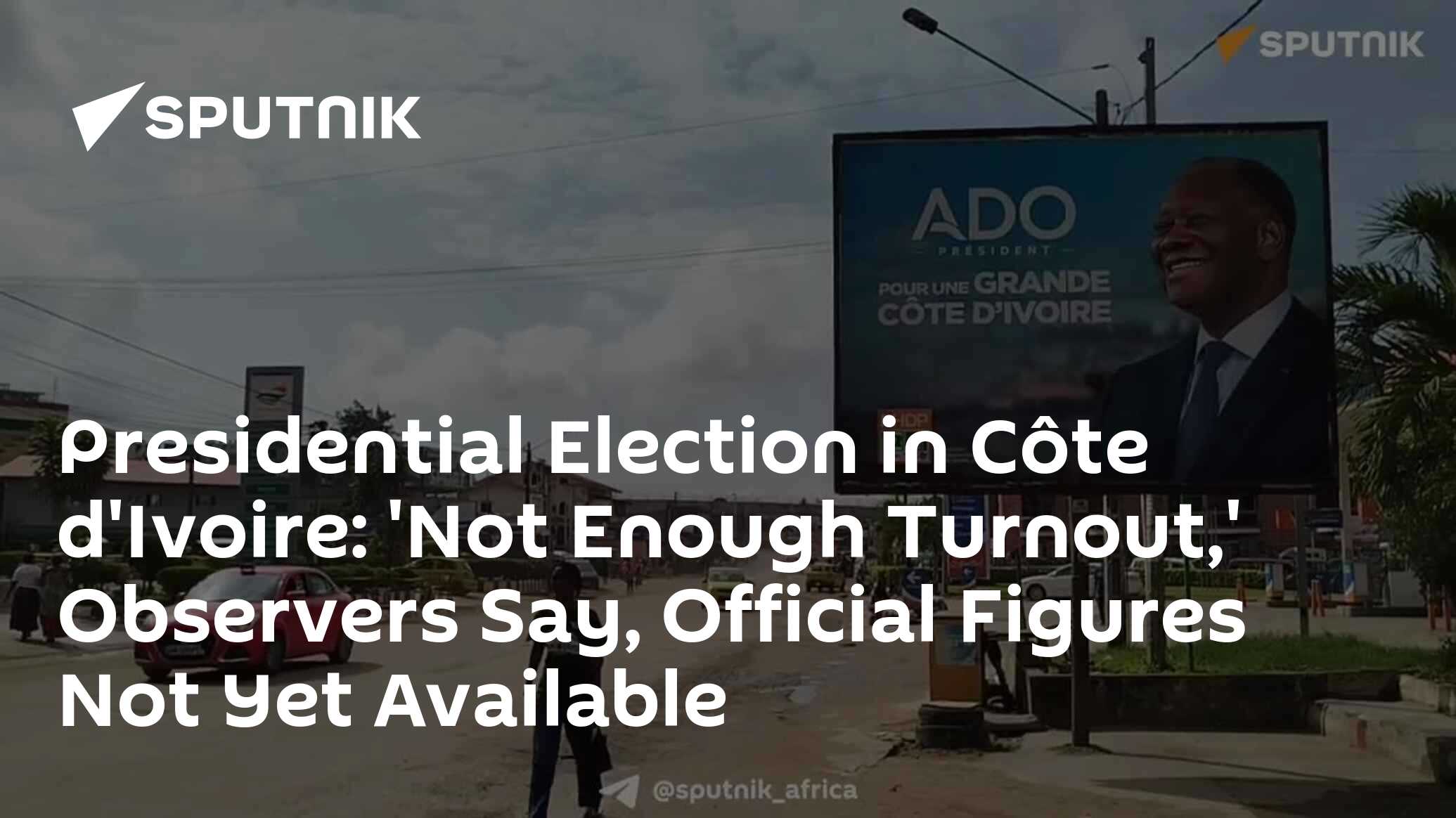 Presidential Election in Côte d'Ivoire: 'Not Enough Turnout,' Observers ...