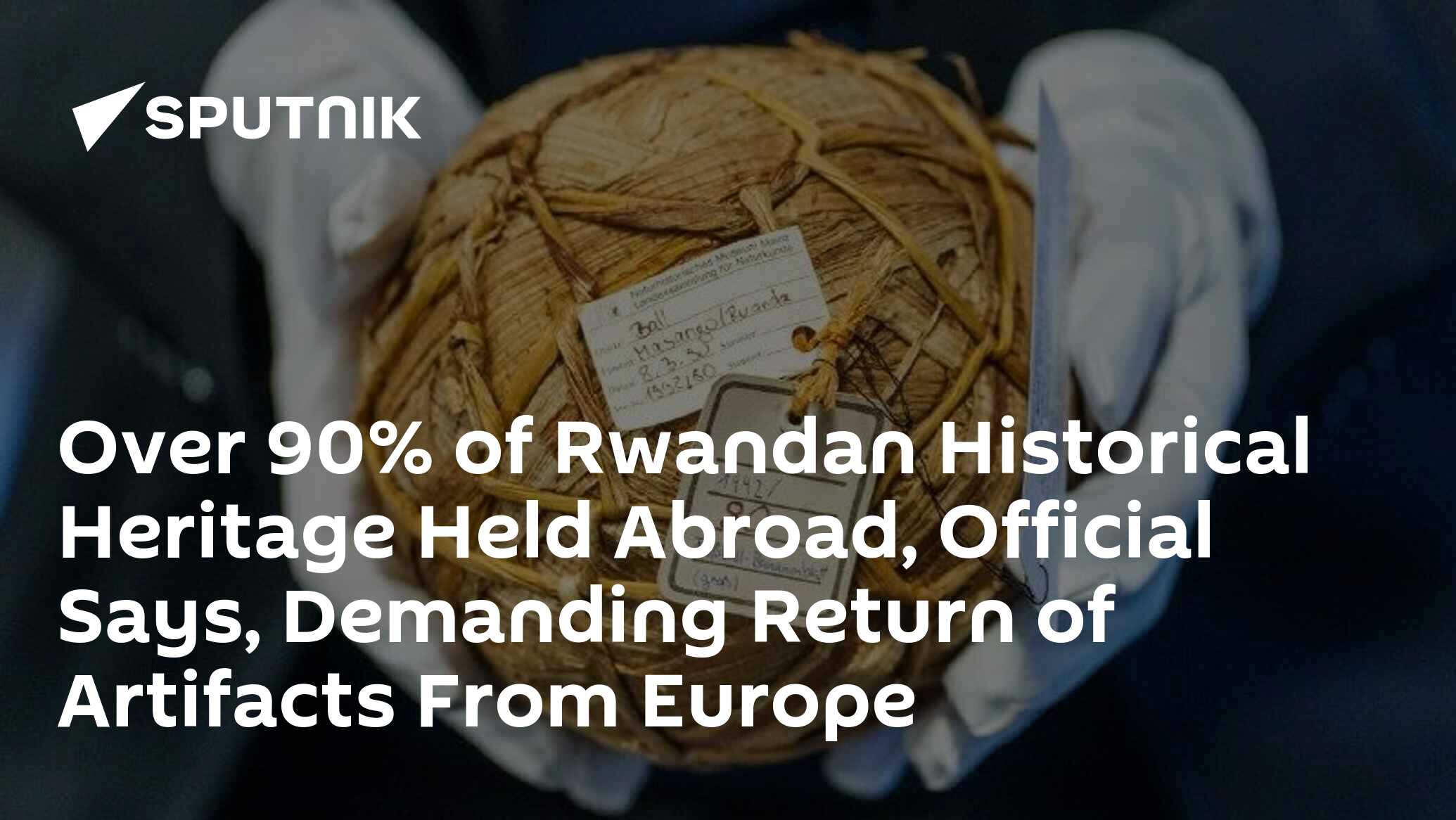 Over 90% of Rwandan Historical Heritage Held Abroad, Official Says ...