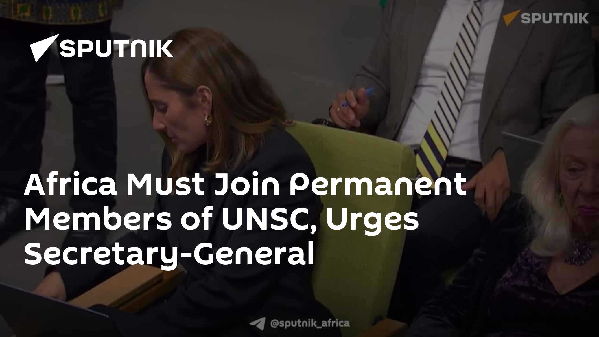Africa Must Join Permanent Members of UNSC, Urges Secretary-General ...