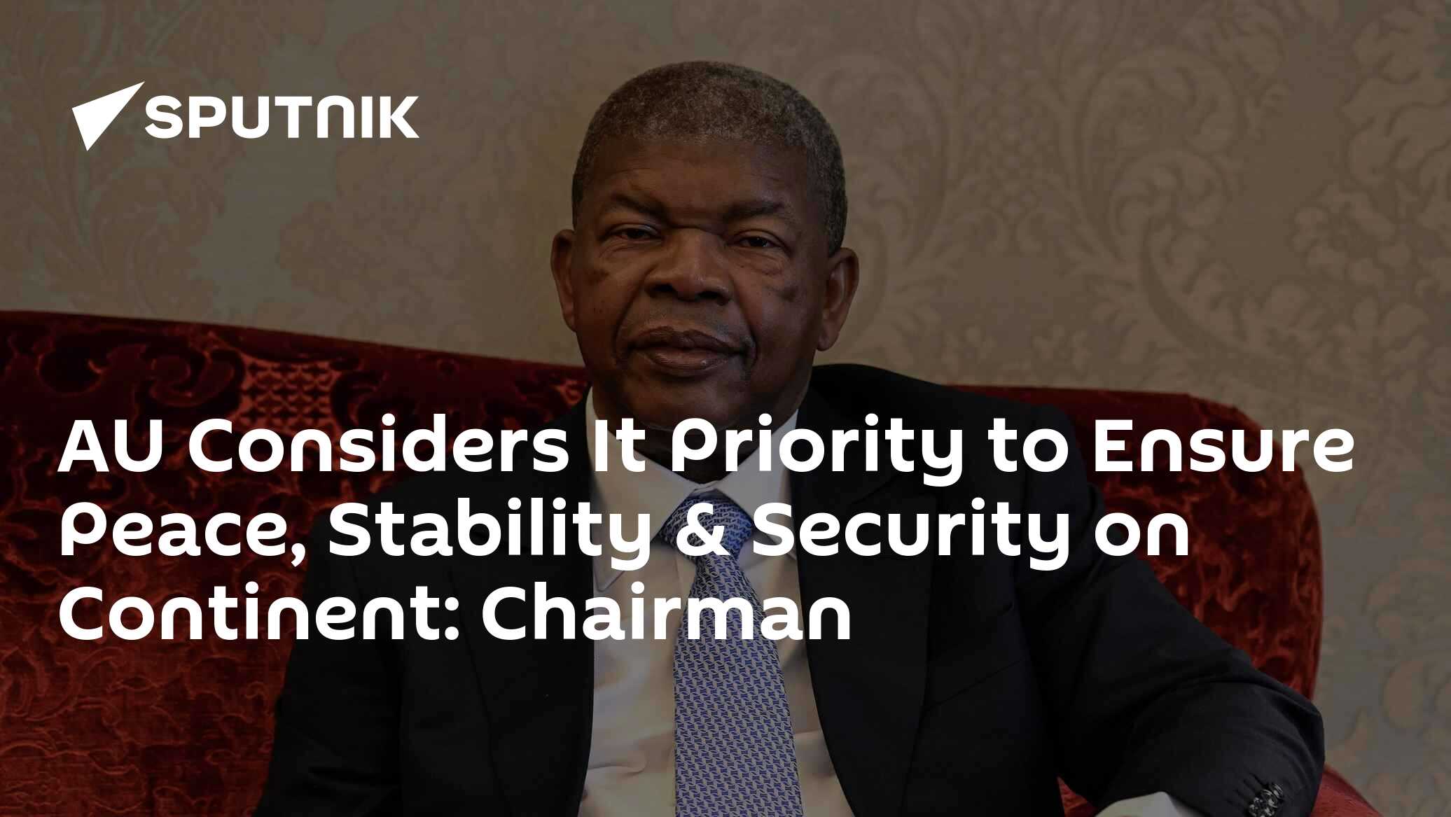 AU Considers It Priority to Ensure Peace, Stability & Security on ...