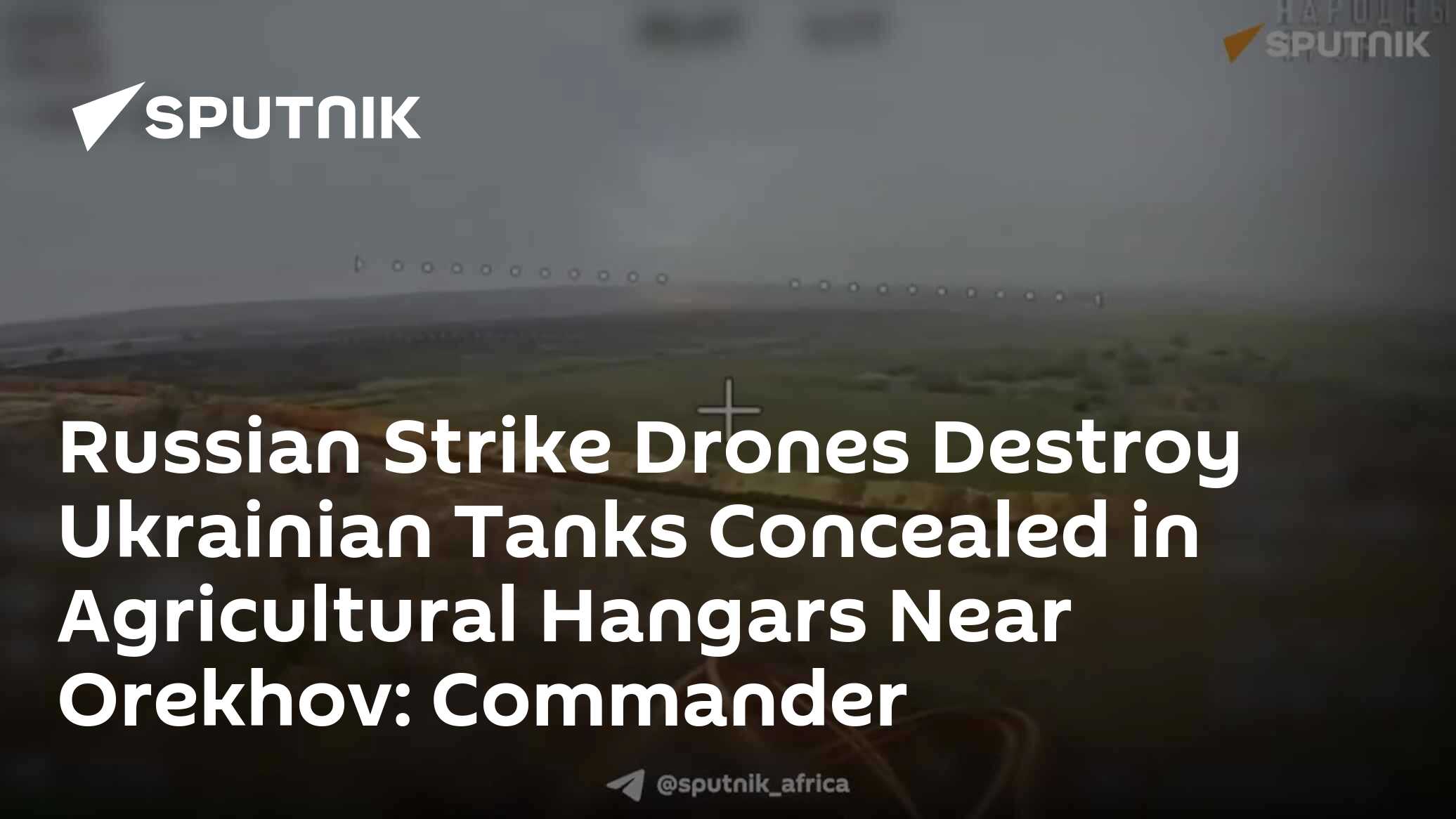 Russian Strike Drones Destroy Ukrainian Tanks Concealed in Agricultural ...
