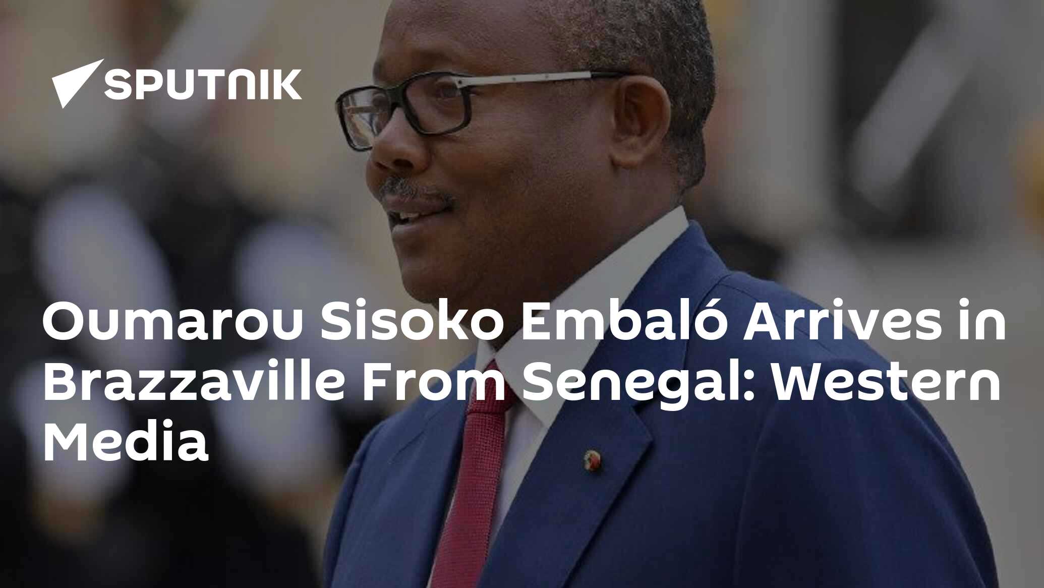 Oumarou Sisoko Embaló Arrives in Brazzaville From Senegal: Western ...