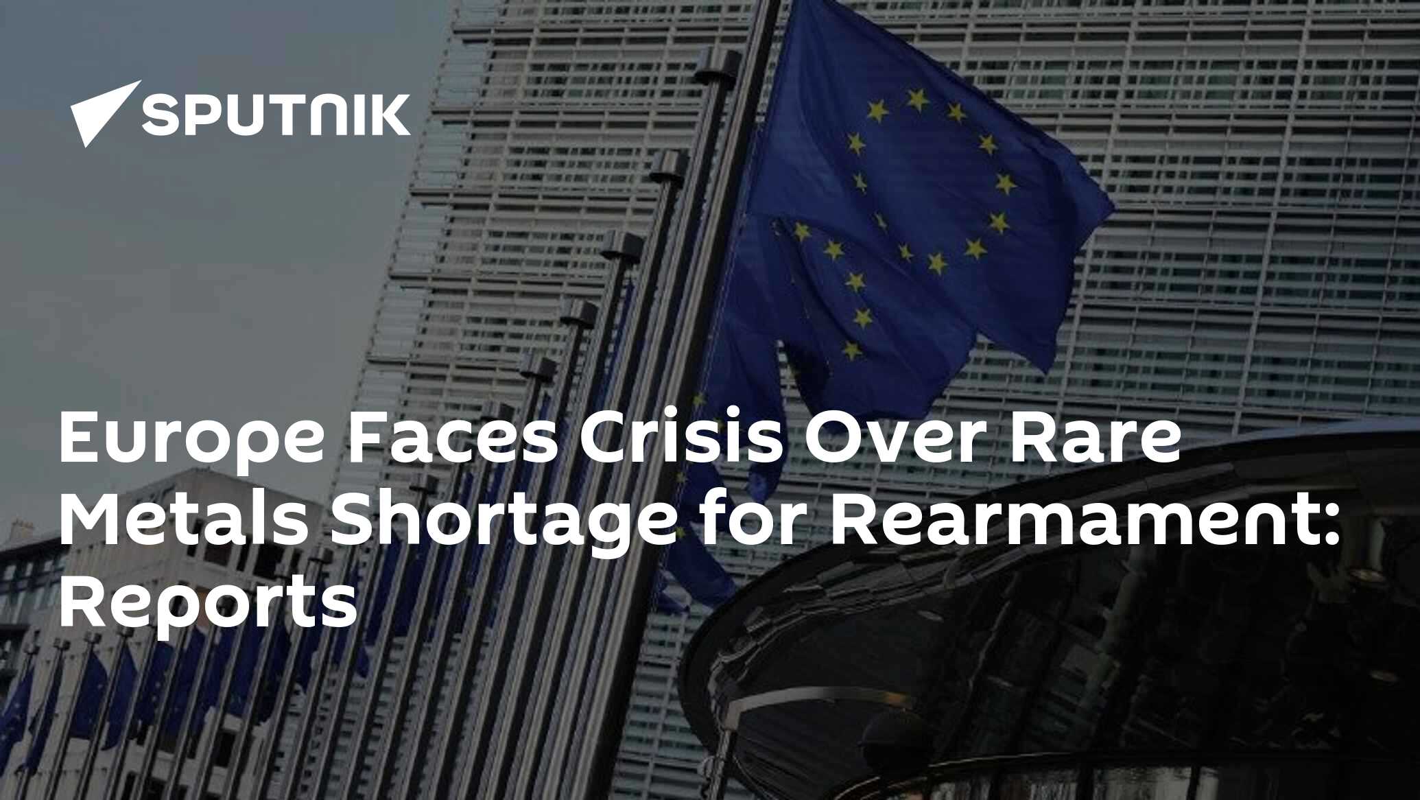 Europe Faces Crisis Over Rare Metals Shortage for Rearmament: Reports ...