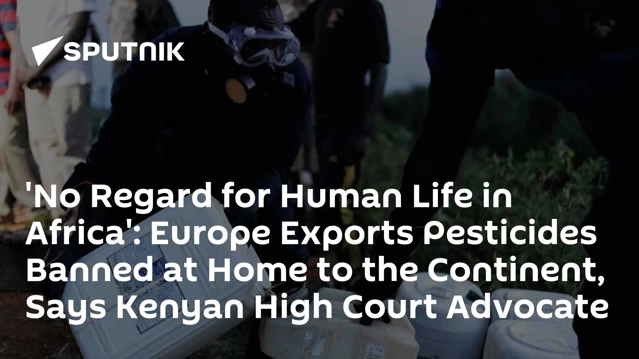 'No Regard for Human Life in Africa': Europe Exports Pesticides Banned ...