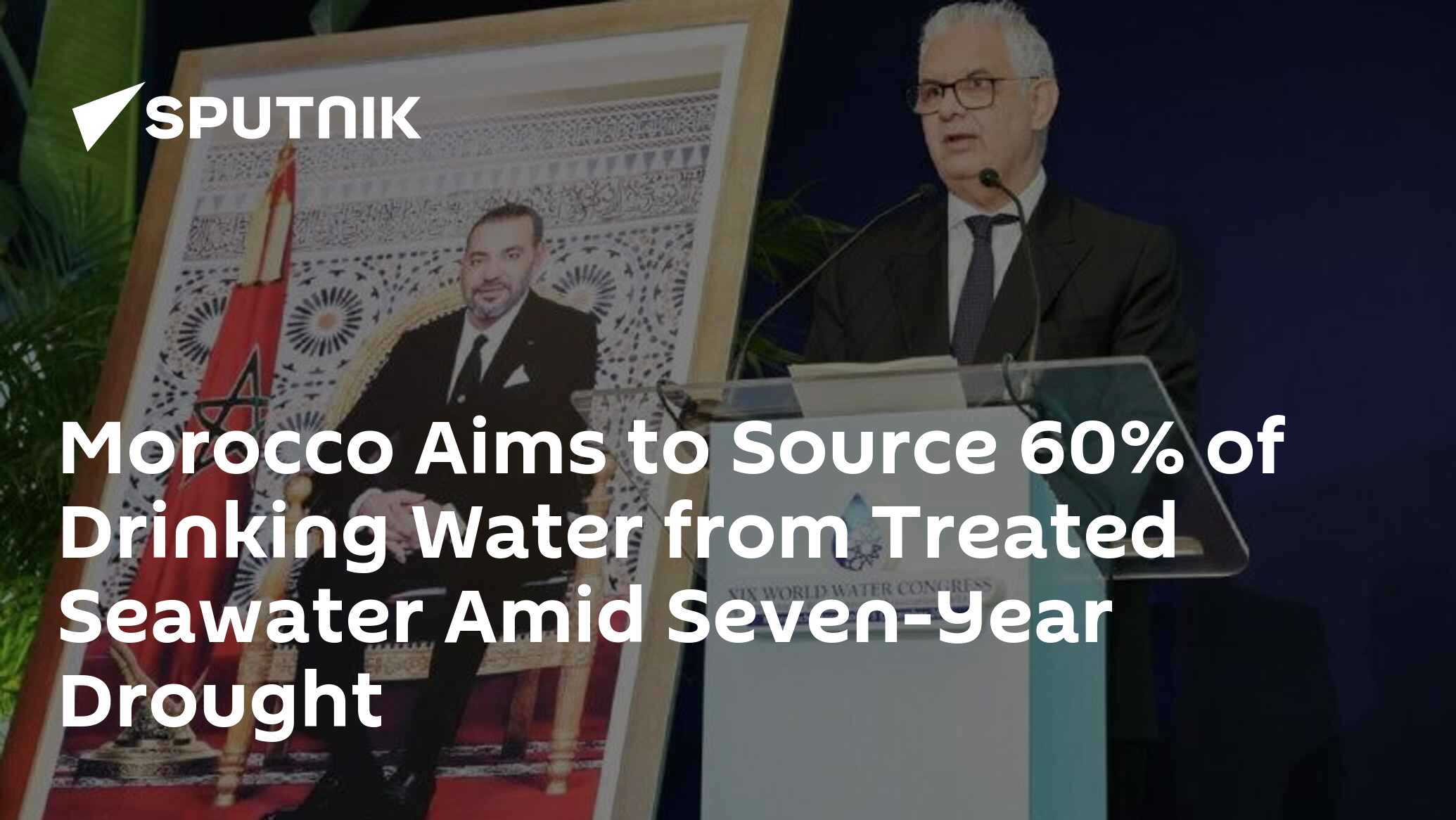 Morocco Aims to Source 60% of Drinking Water from Treated Seawater Amid ...
