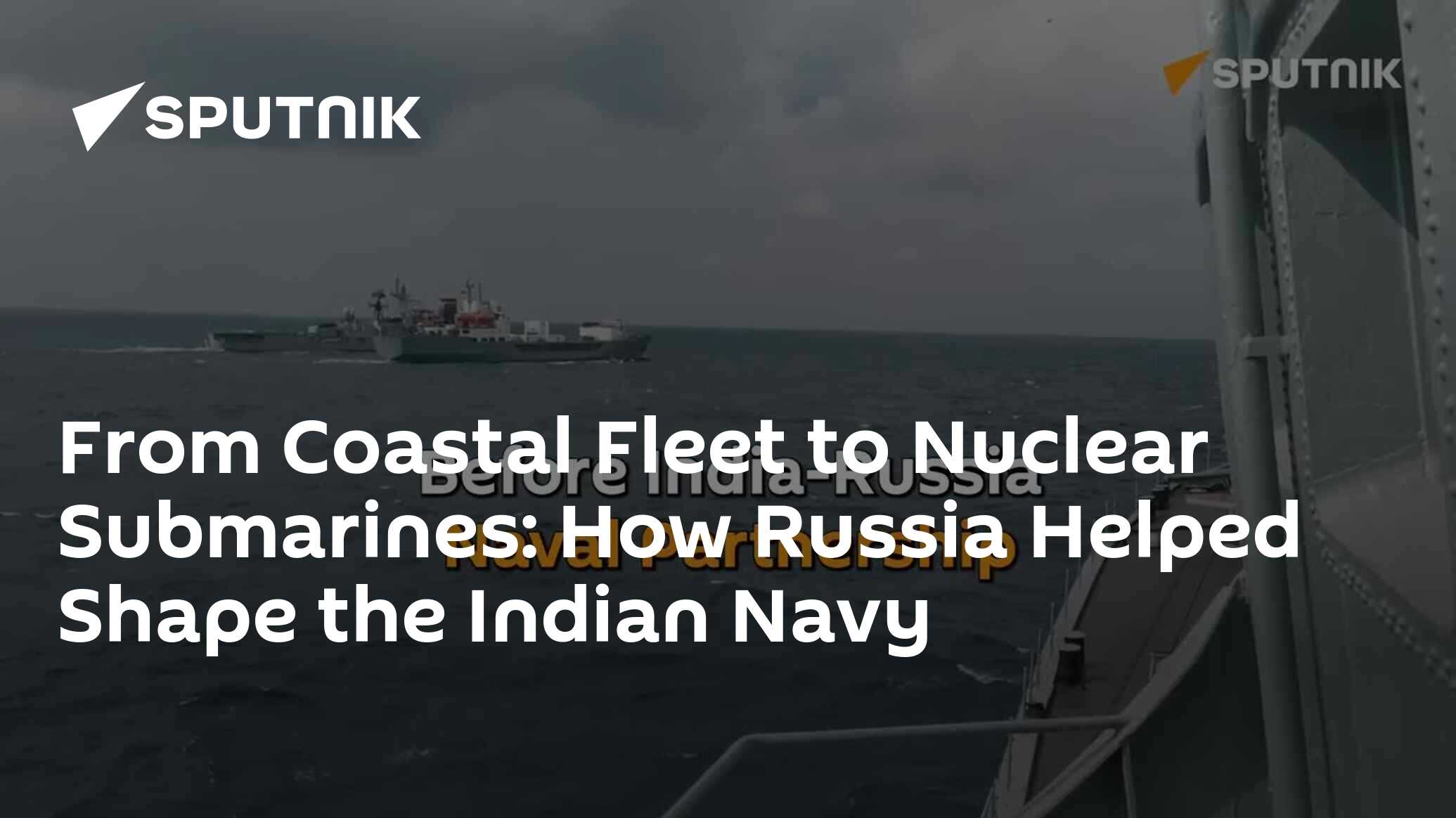 From Coastal Fleet to Nuclear Submarines: How Russia Helped Shape the ...