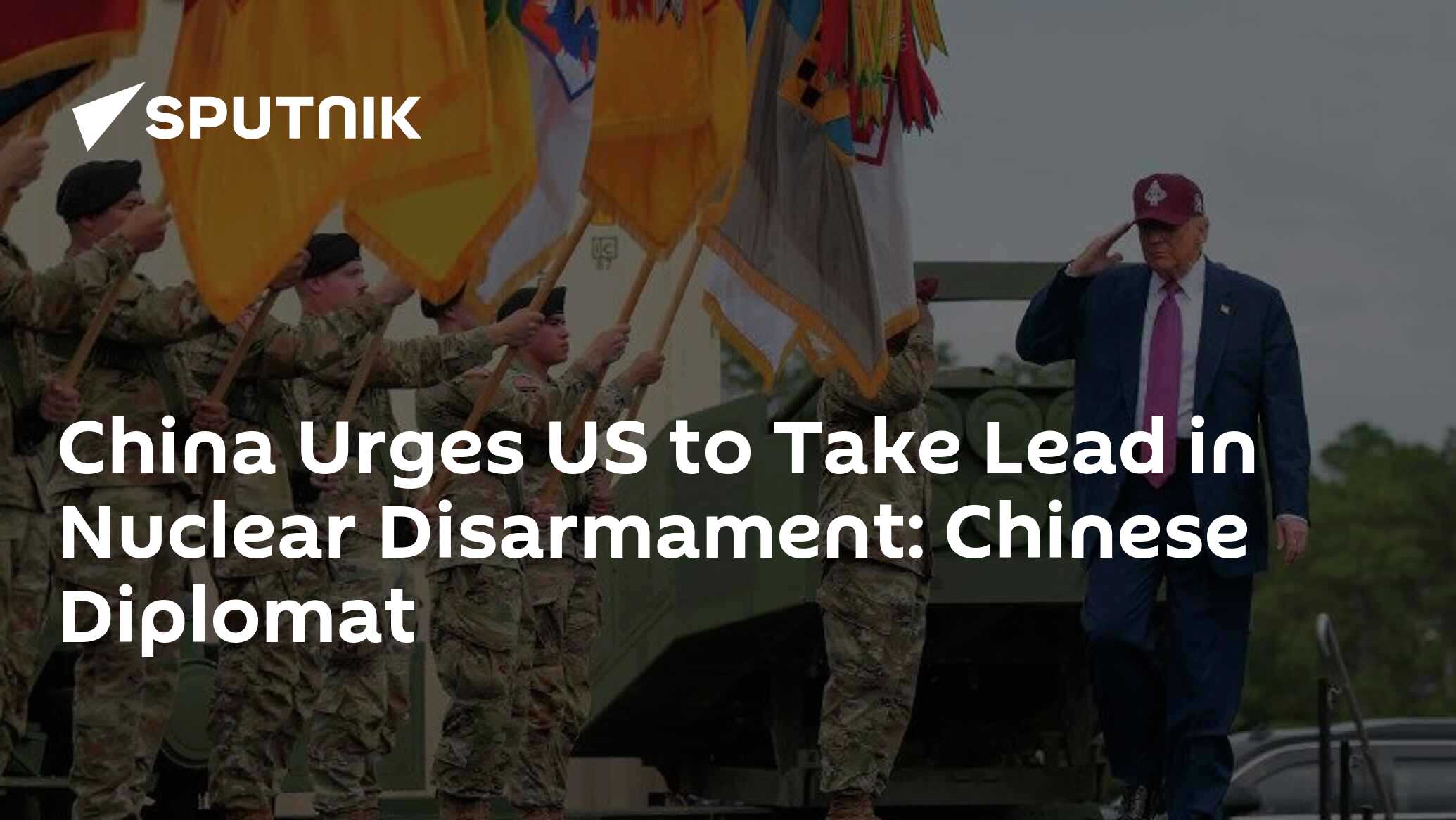 China Urges US to Take Lead in Nuclear Disarmament: Chinese Diplomat ...