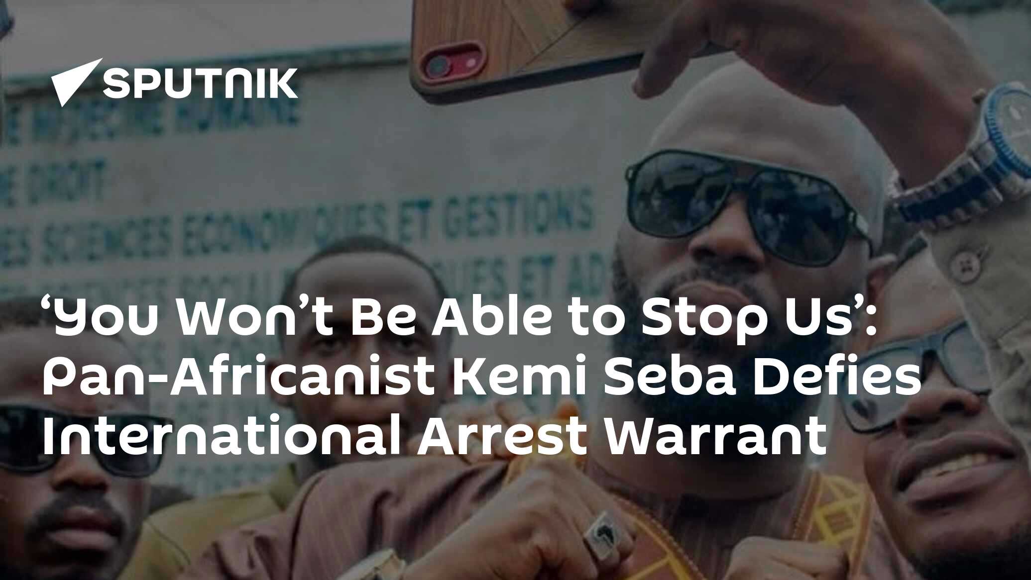 ‘You Won’t Be Able to Stop Us’: Pan-Africanist Kemi Seba Defies ...