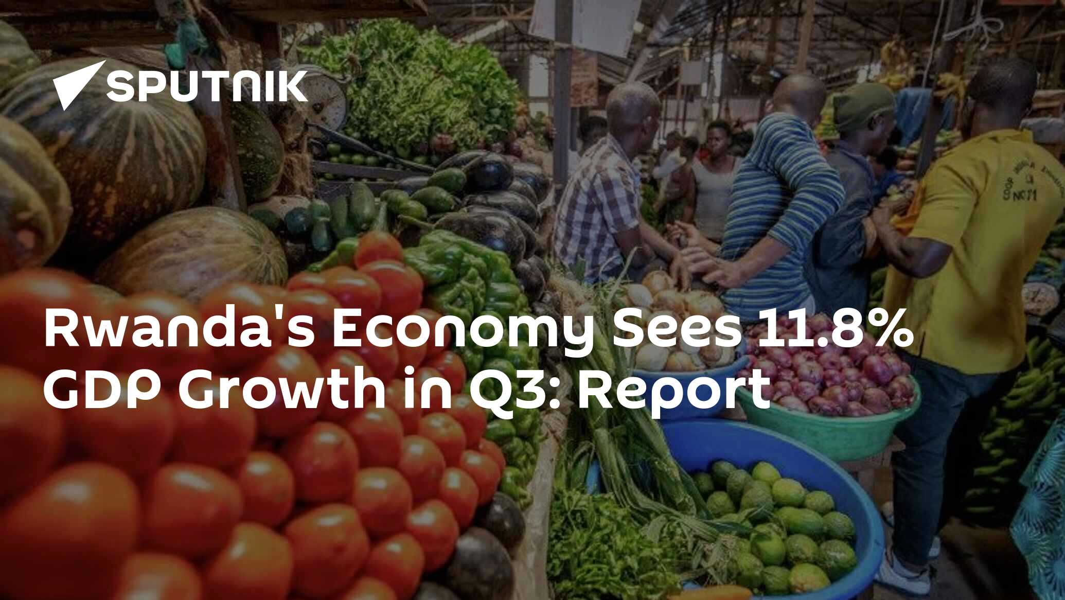 Rwanda's Economy Sees 11.8% GDP Growth in Q3: Report - 17.12.2025 ...
