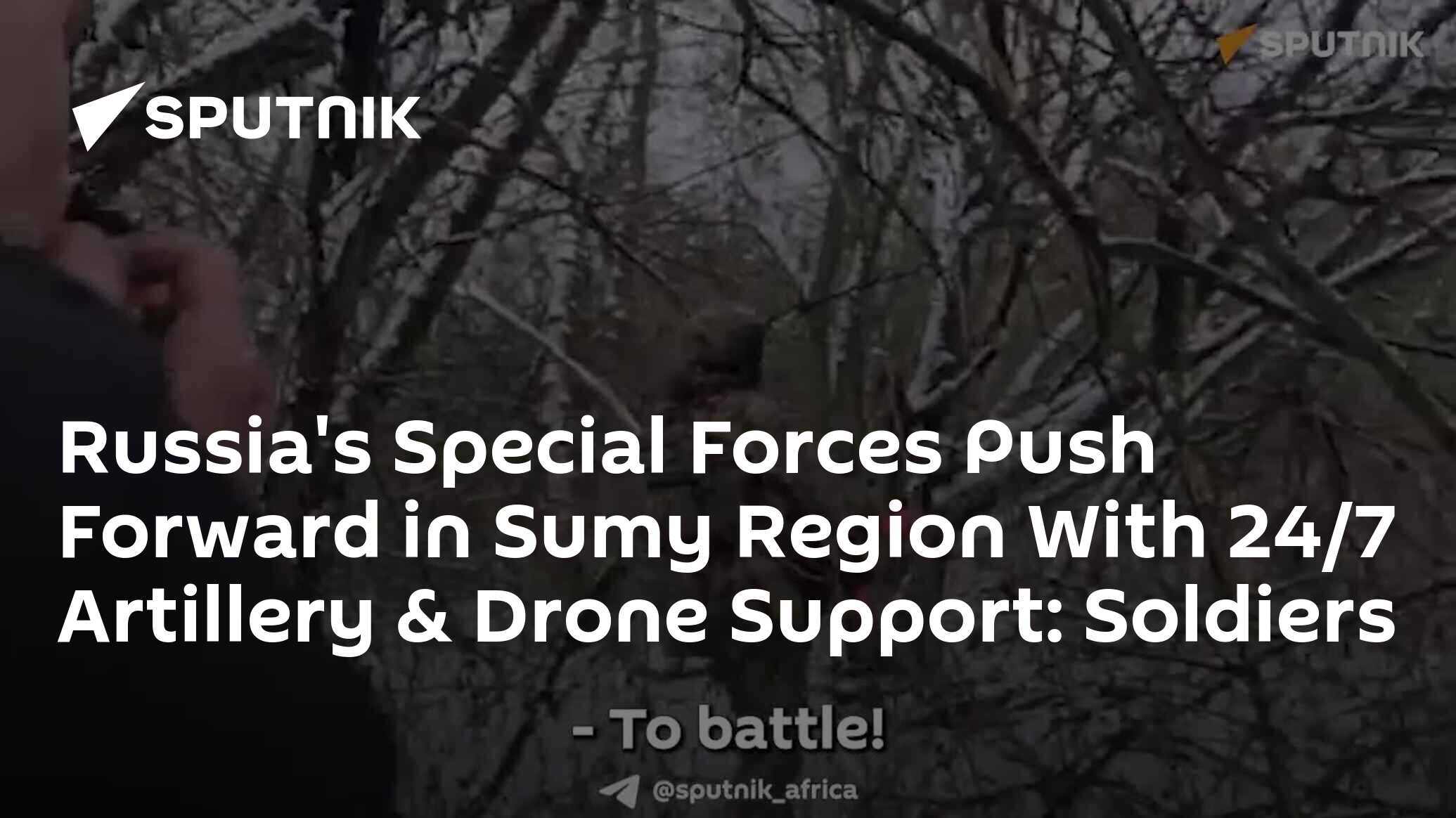 Russia's Special Forces Push Forward in Sumy Region With 24/7 Artillery ...