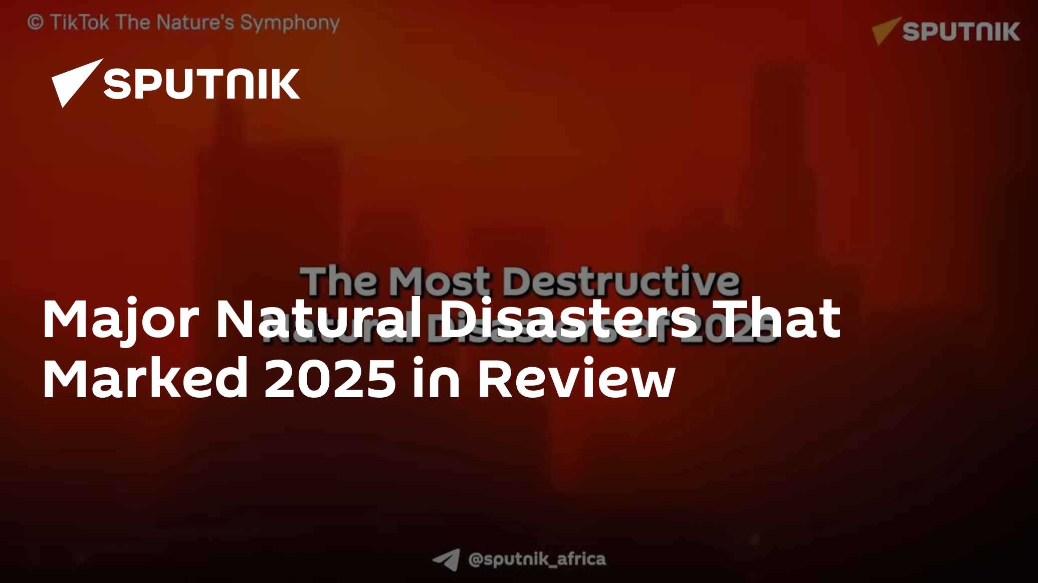 Major Natural Disasters That Marked 2025 in Review - 01.01.2026 ...