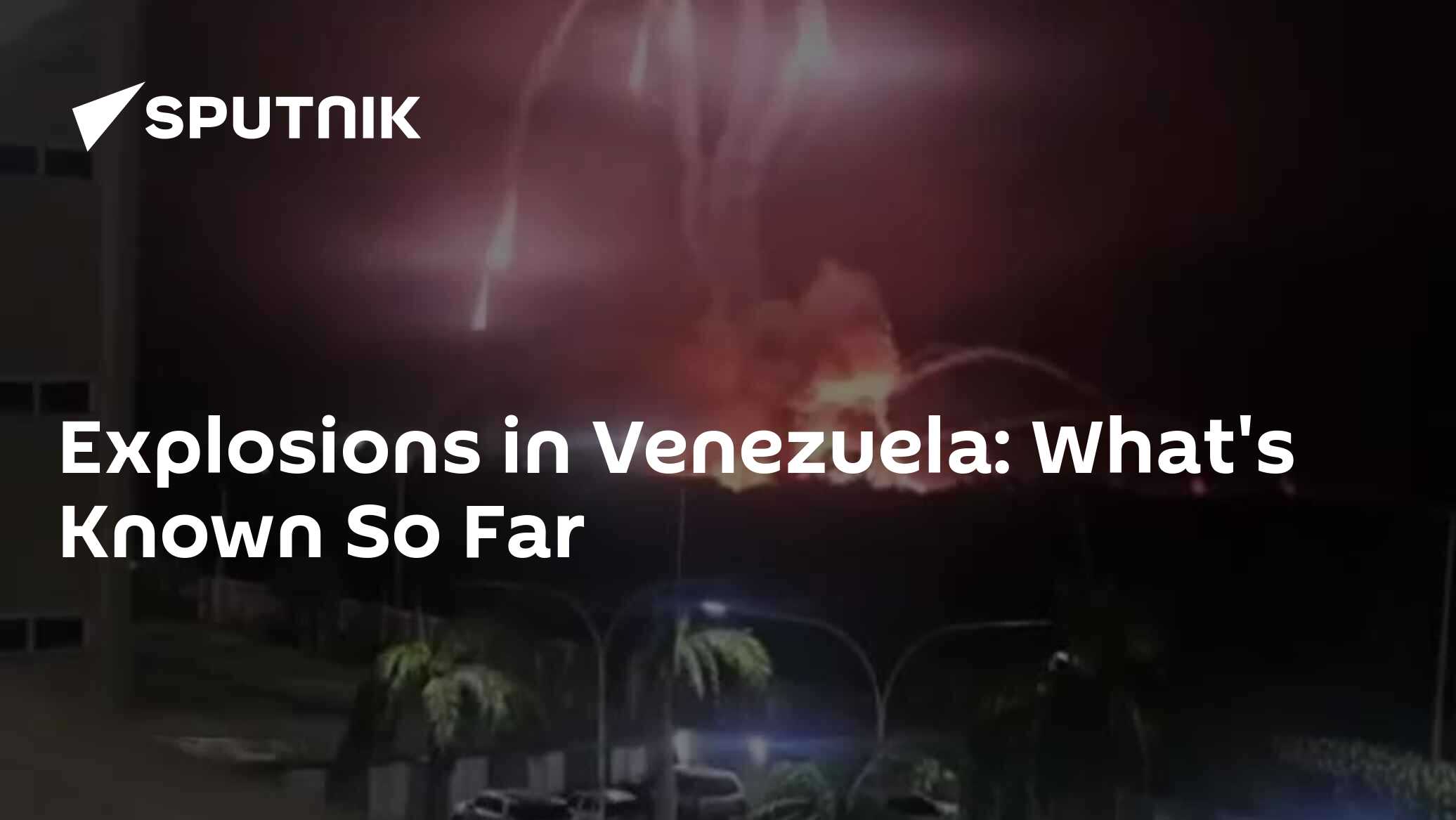Explosions in Venezuela: What's Known So Far - 03.01.2026, Sputnik Africa