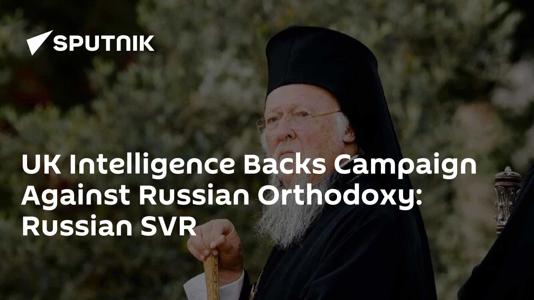 UK Intelligence Backs Campaign Against Russian Orthodoxy: Russian SVR ...