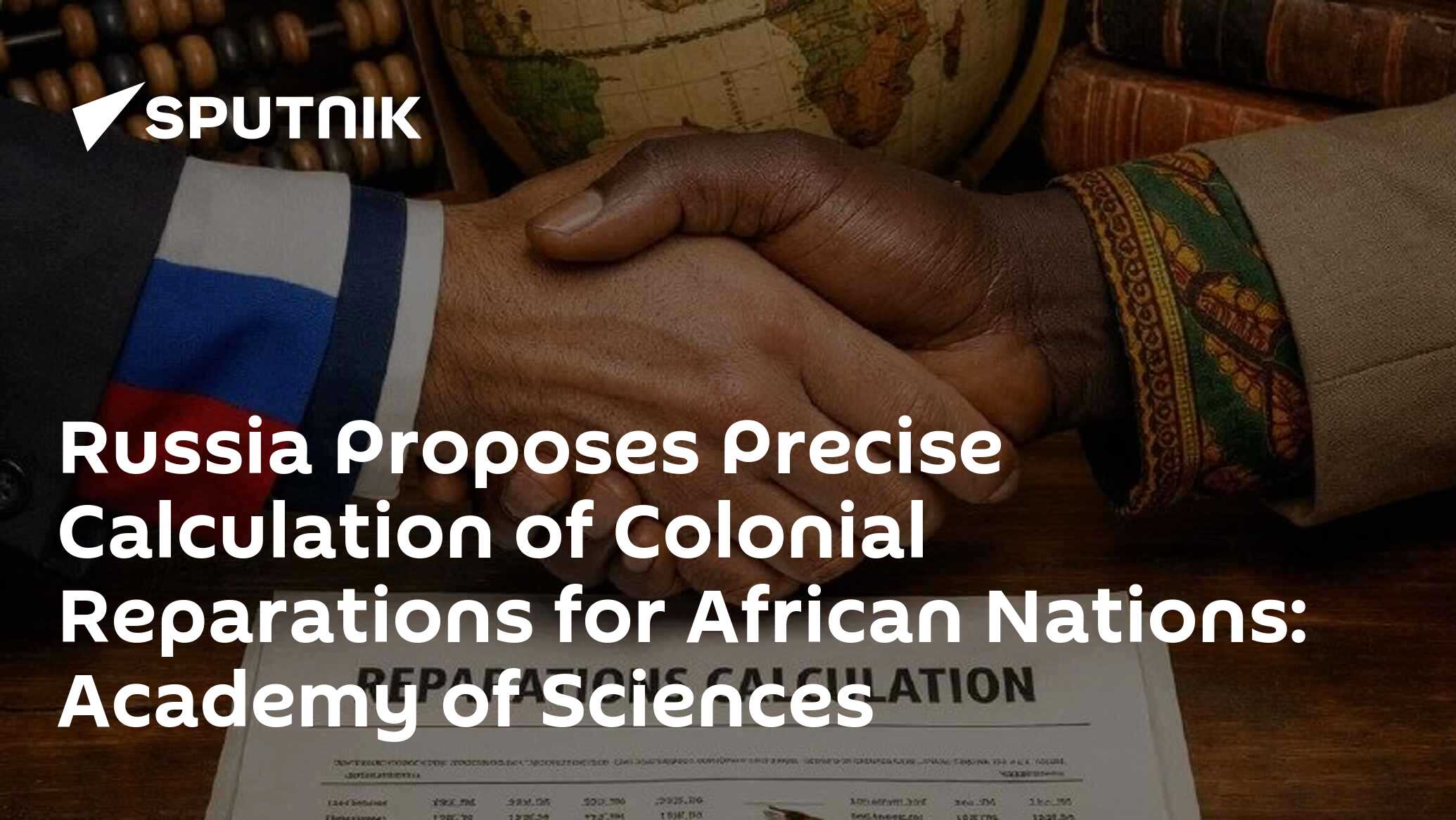 Russia Proposes Precise Calculation of Colonial Reparations for African ...