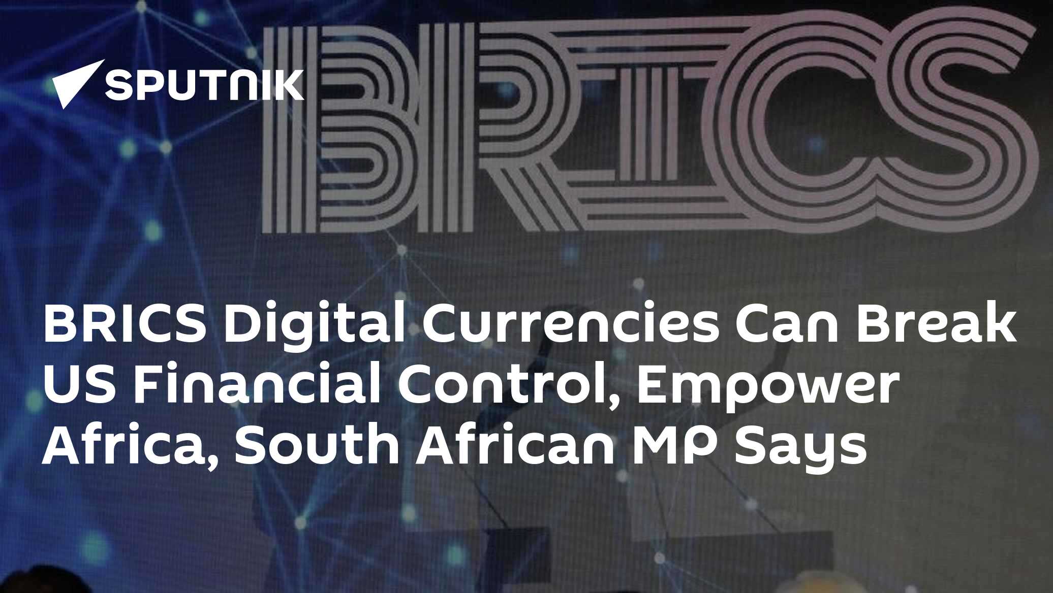BRICS Digital Currencies Can Break US Financial Control, Empower Africa ...