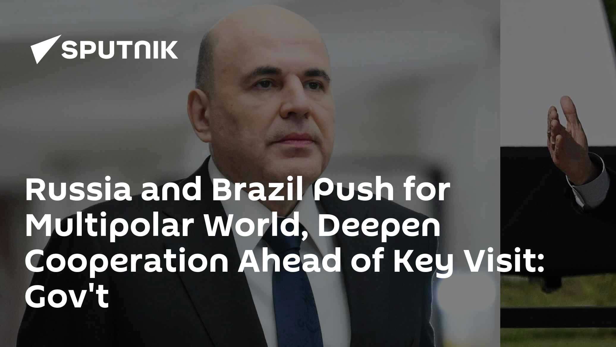 Russia and Brazil Push for Multipolar World, Deepen Cooperation Ahead ...