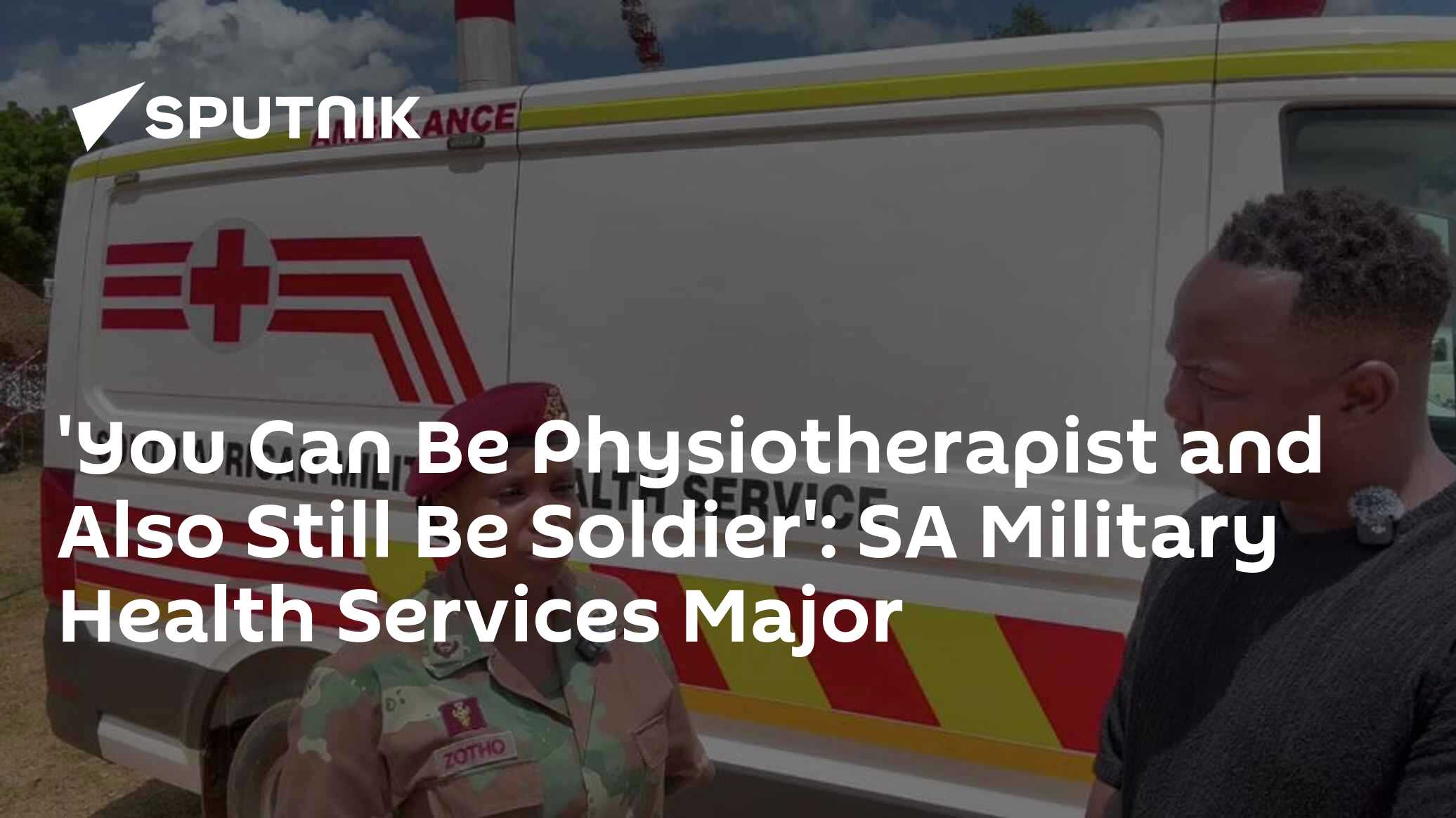 'You Can Be Physiotherapist and Also Still Be Soldier': SA Military ...