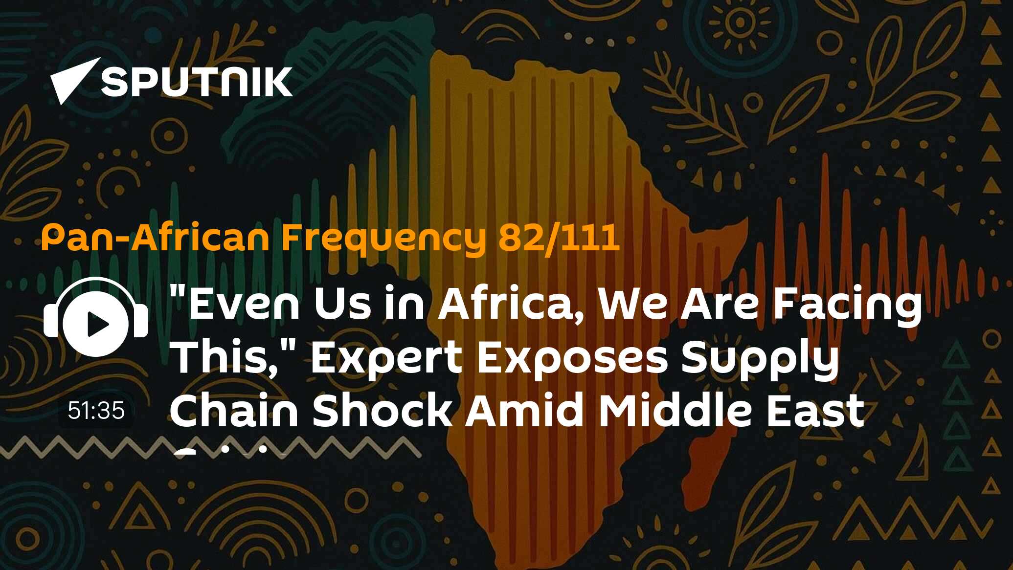"Even Us in Africa, We Are Facing This," Expert Exposes Supply Chain ...