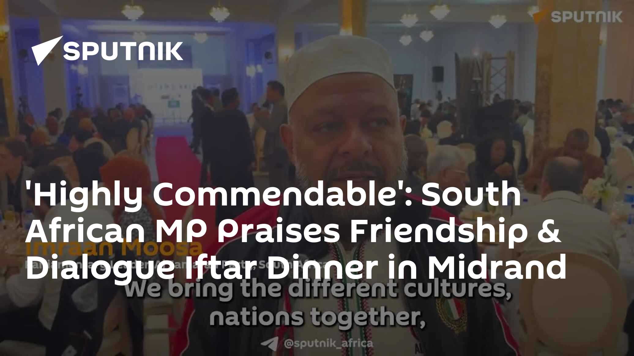 'Highly Commendable': South African MP Praises Friendship & Dialogue ...
